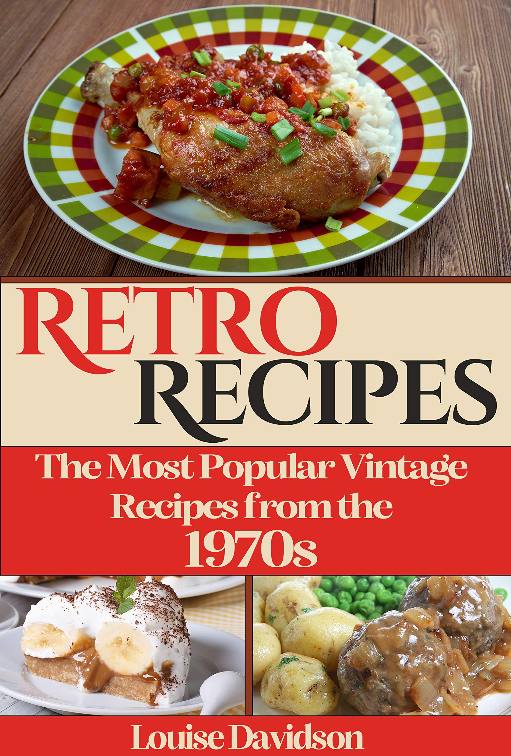 Retro Recipes The Most Popular Vintage Recipes From The 1970s By Louise