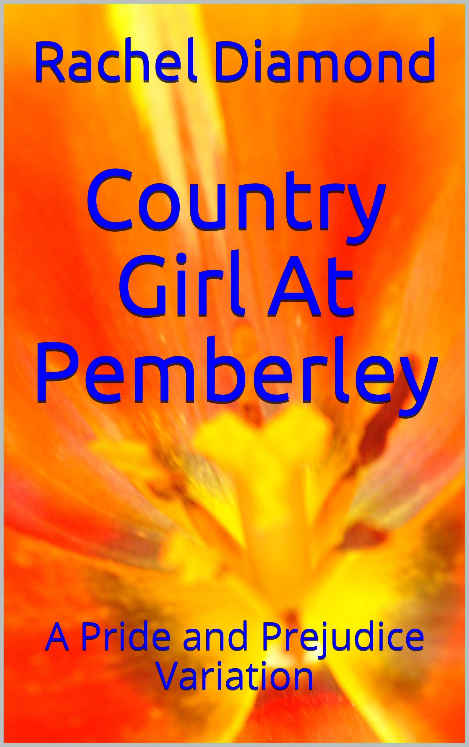 Country Girl At Pemberley: A Pride and Prejudice Variation by Rachel ...