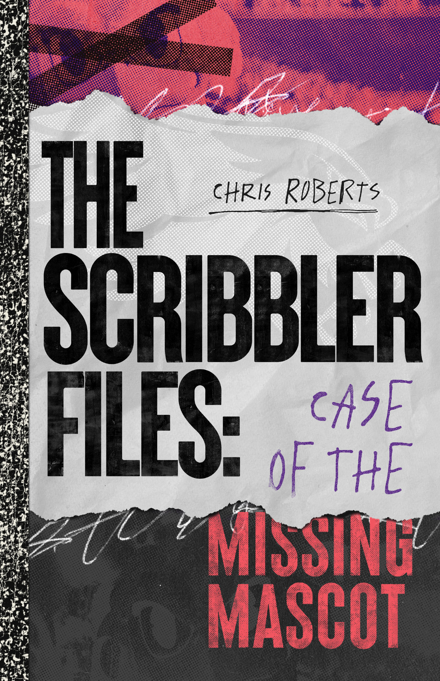The Scribbler Files: Case of the Missing Mascot by Chris Roberts ...