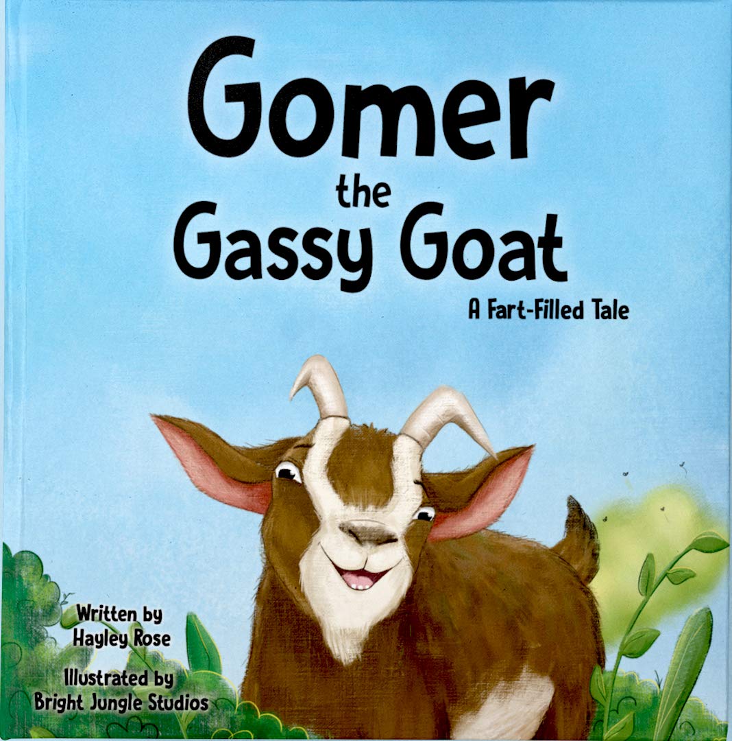 Gomer the Gassy Goat: A Fart-Filled Tale by Hayley Rose | Goodreads