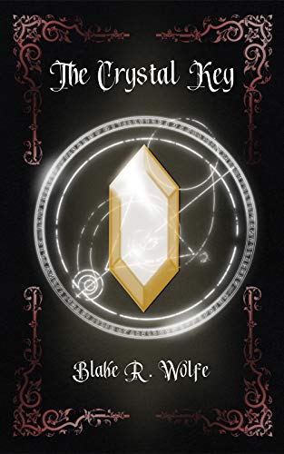 The Crystal Key by Blake R. Wolfe | Goodreads