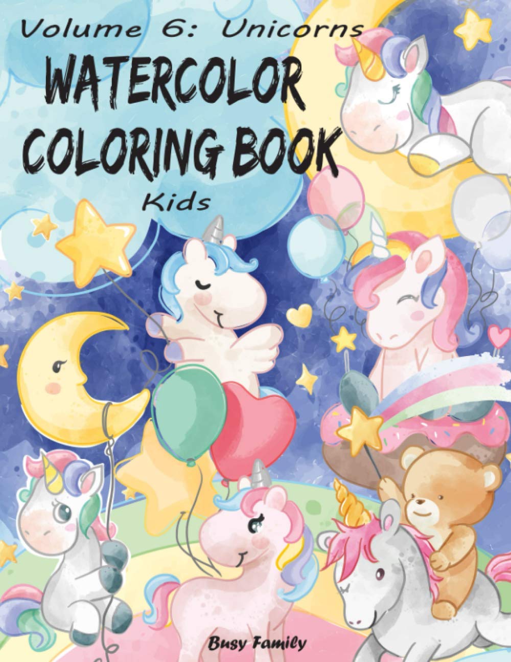Watercolor Coloring Book Kids: (Volume 6: Unicorns) 12 Adorable ...