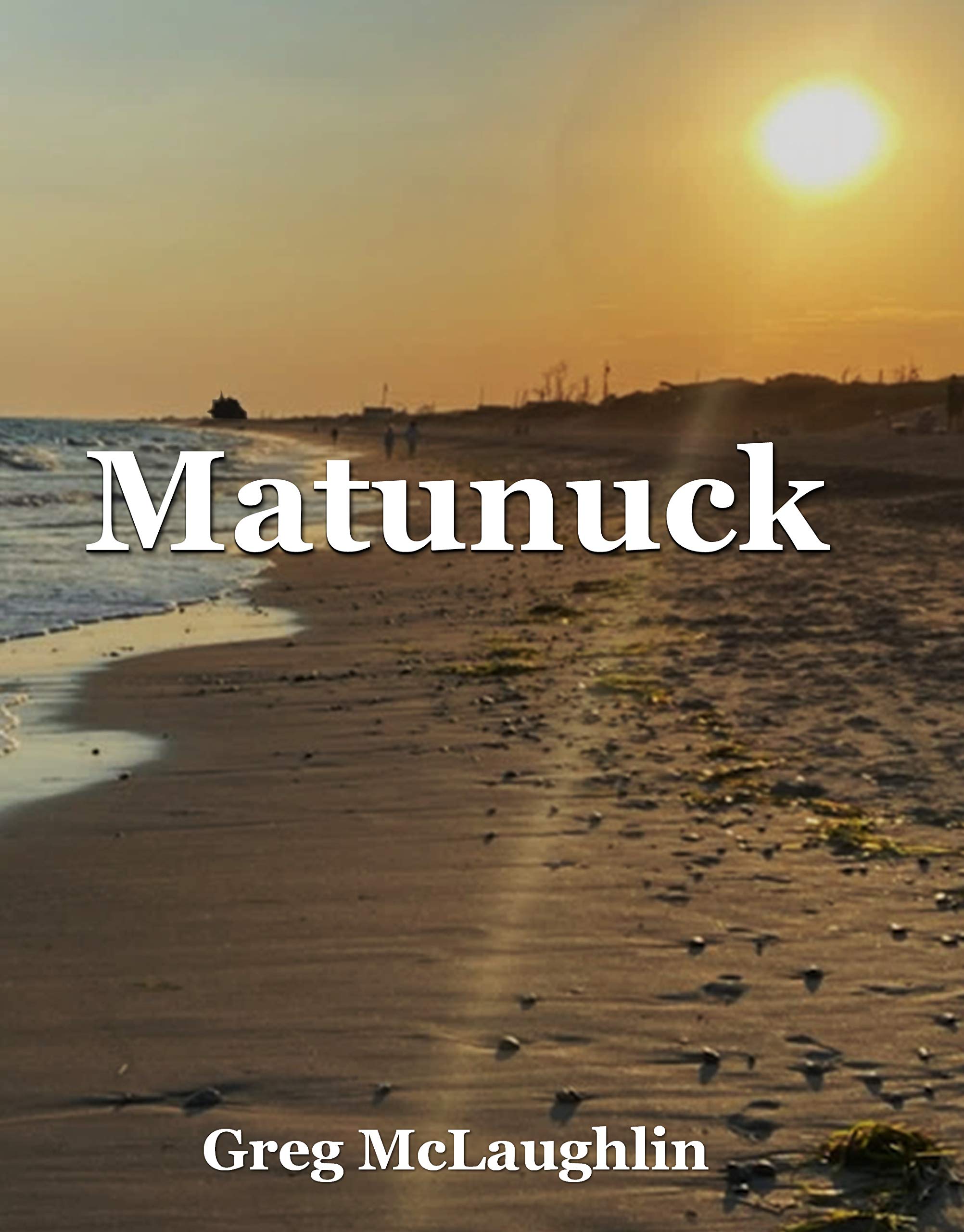 Matunuck (Matunuck Beach Series Book 1) by Greg McLaughlin | Goodreads
