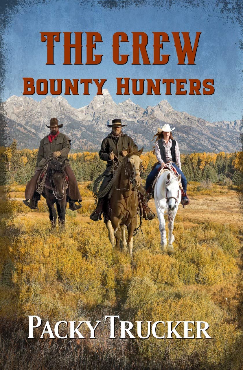 The Crew: Bounty Hunters by Packy Trucker | Goodreads
