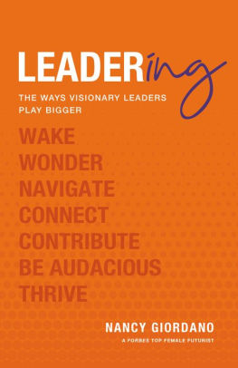 Leadering: The Ways Visionary Leaders Play Bigger by Nancy Giordano ...