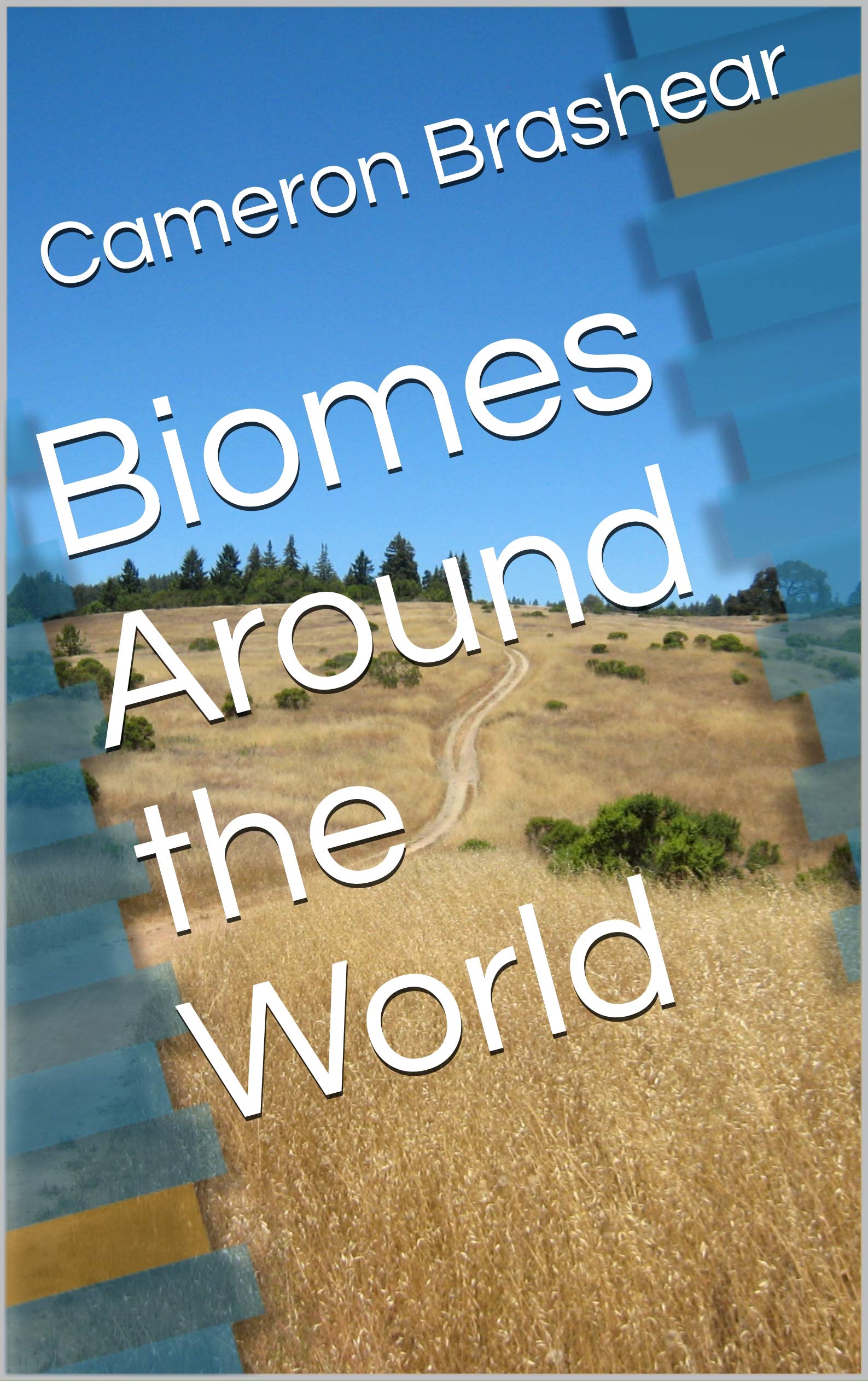 Biomes Around the World by Cameron Brashear | Goodreads