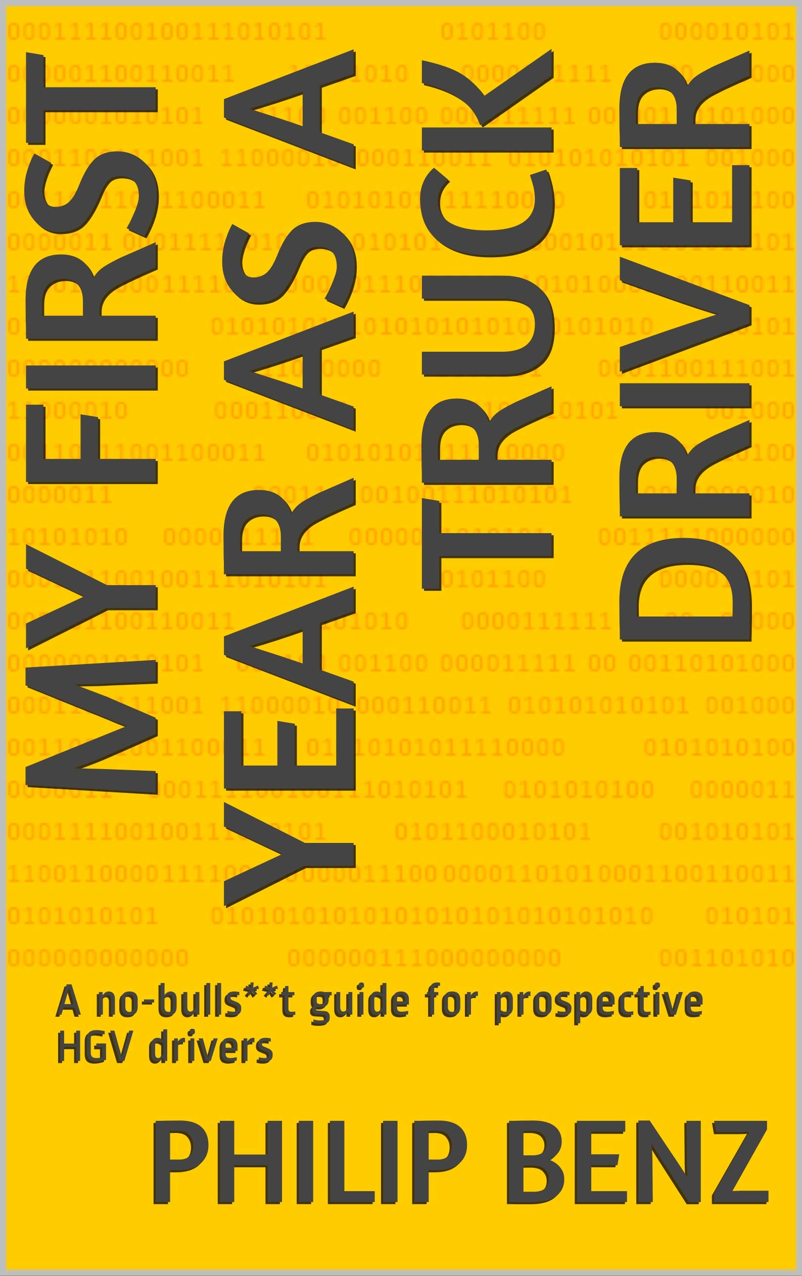 My First Year as a Truck Driver: A no-bulls**t guide for prospective ...