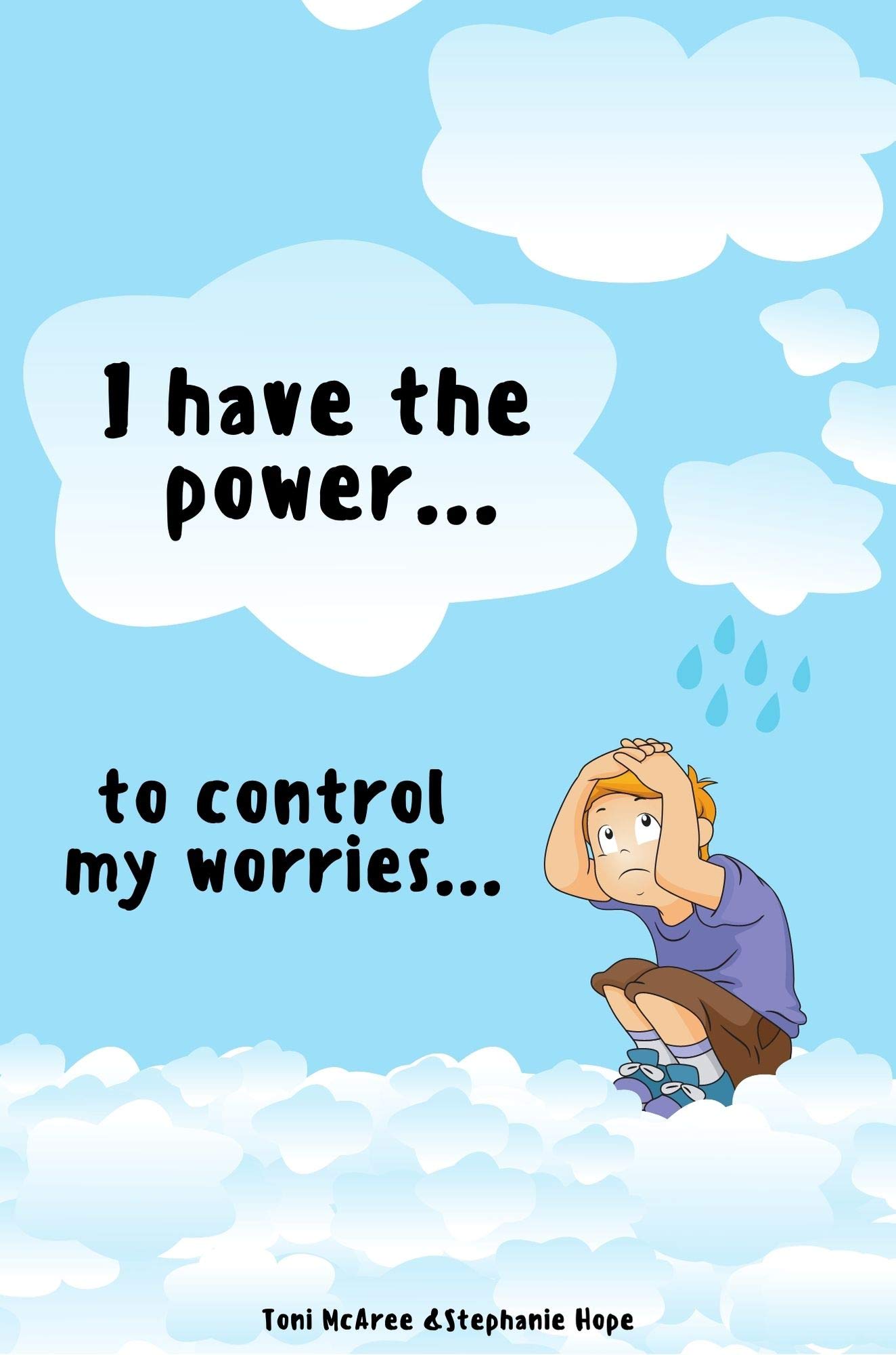 I HAVE THE POWER... TO CONTROL MY WORRIES!: A children's guide to ...