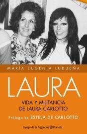 LAURA. BIOGRAFIA DE LAURA CARLOTTO by Maria Eugenia Luduena | Goodreads