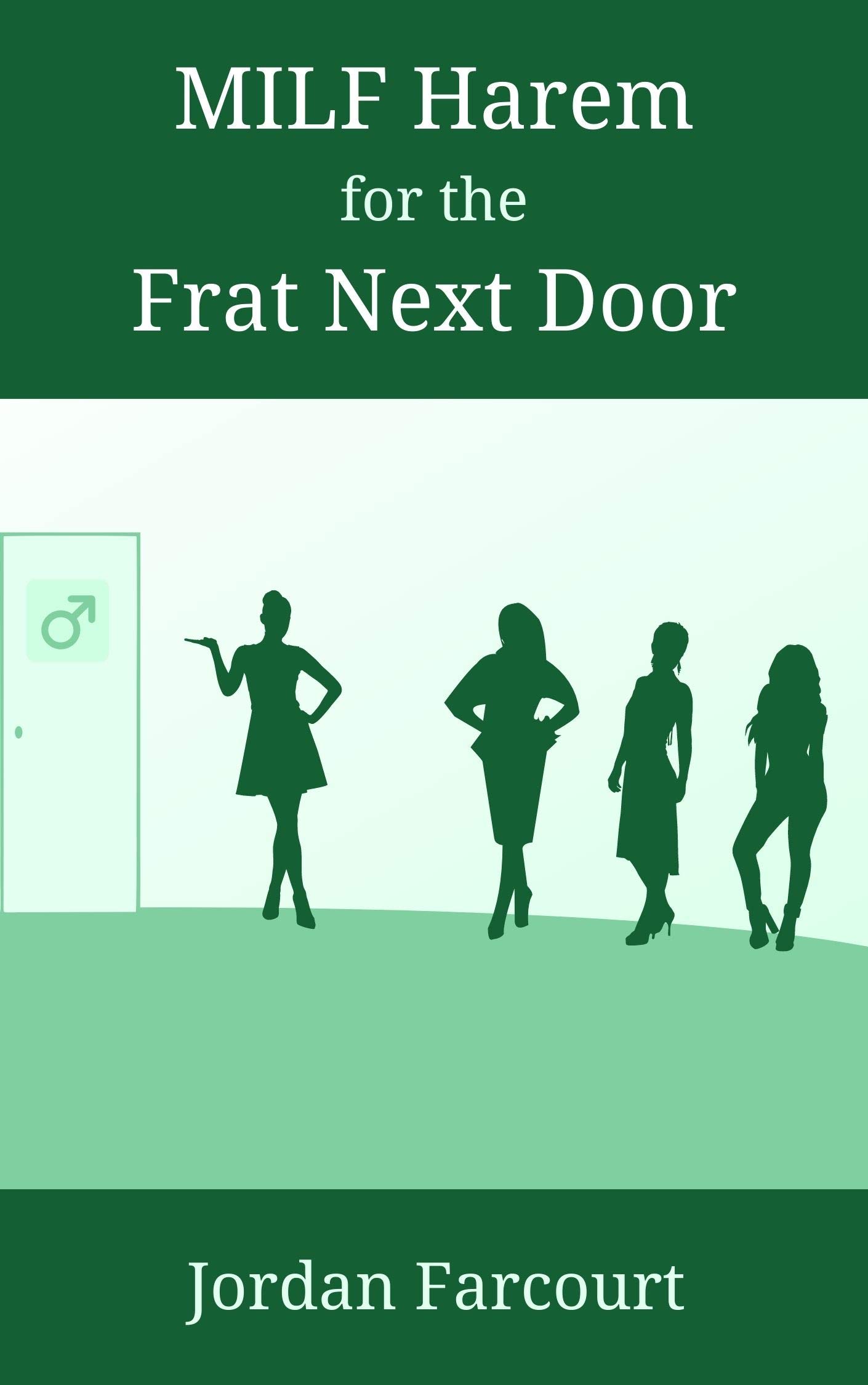 MILF Harem for the Frat Next Door: A Cuckold's Blog by Jordan Farcourt ...