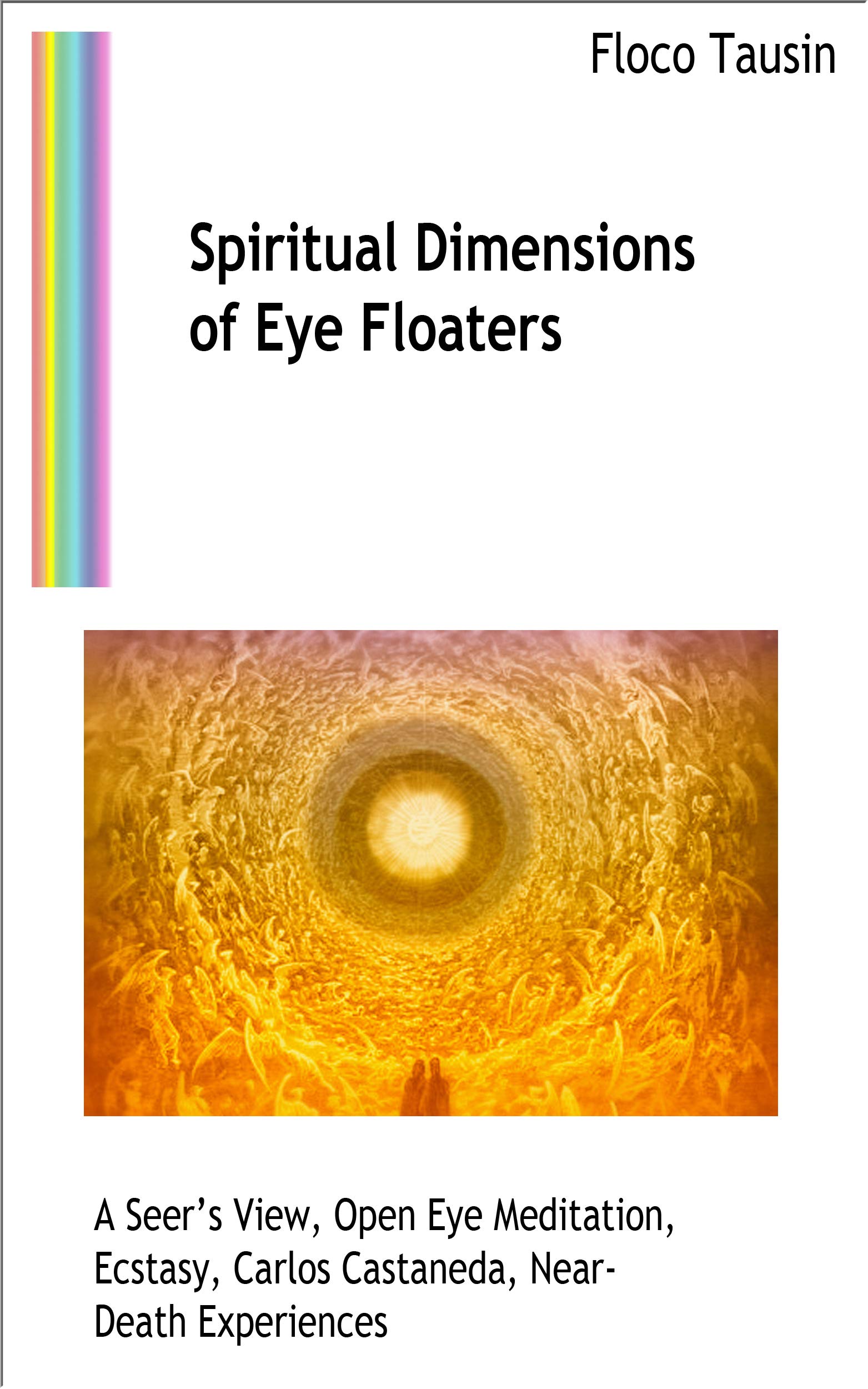Spiritual Dimensions of Eye Floaters: A Seer’s View, Open Eye ...
