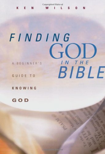 Finding God in the Bible by Ken Wilson | Goodreads