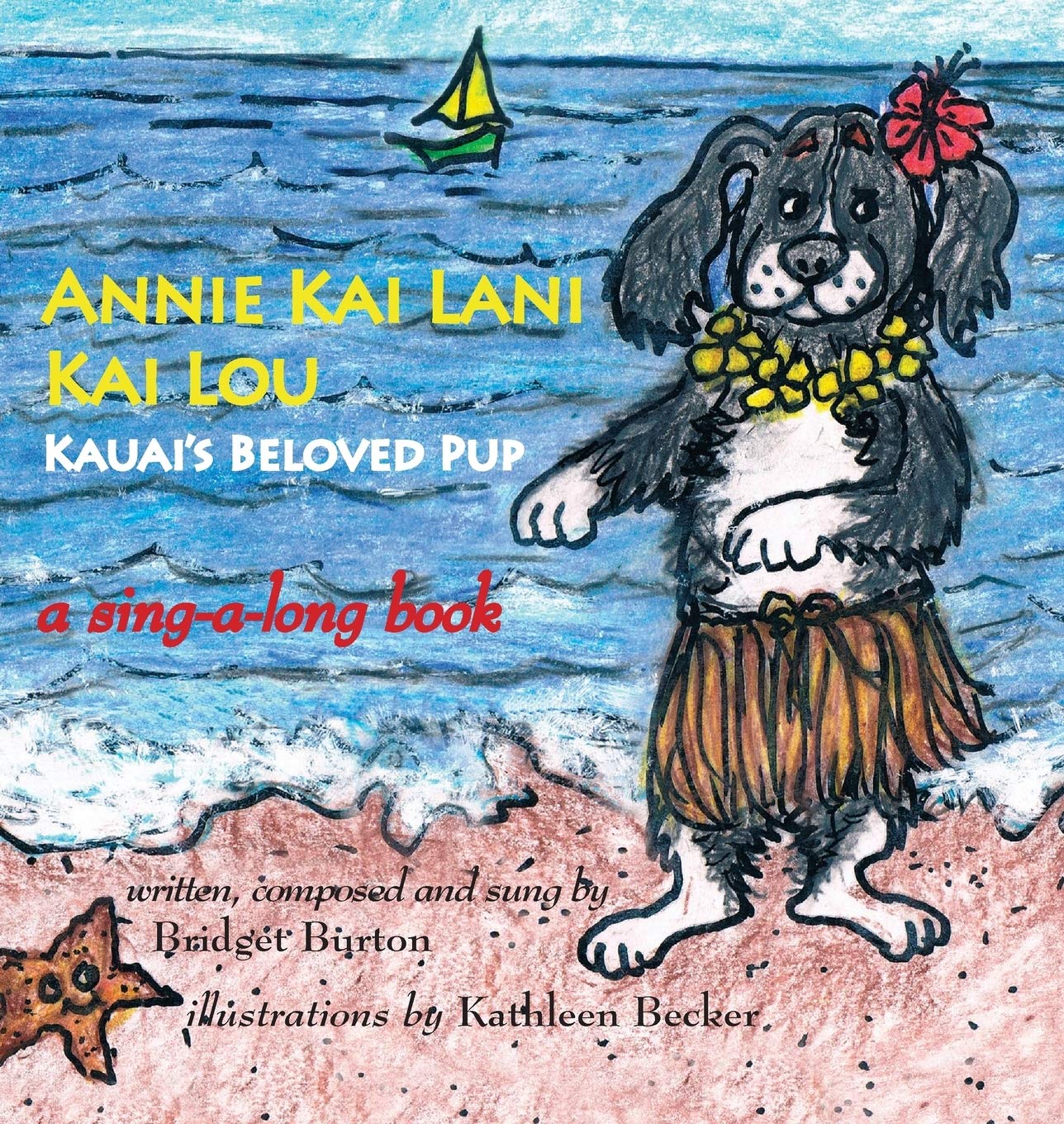 Annie Kai Lani Kai Lou: Kauai's Beloved Pup by Bridget Burton | Goodreads