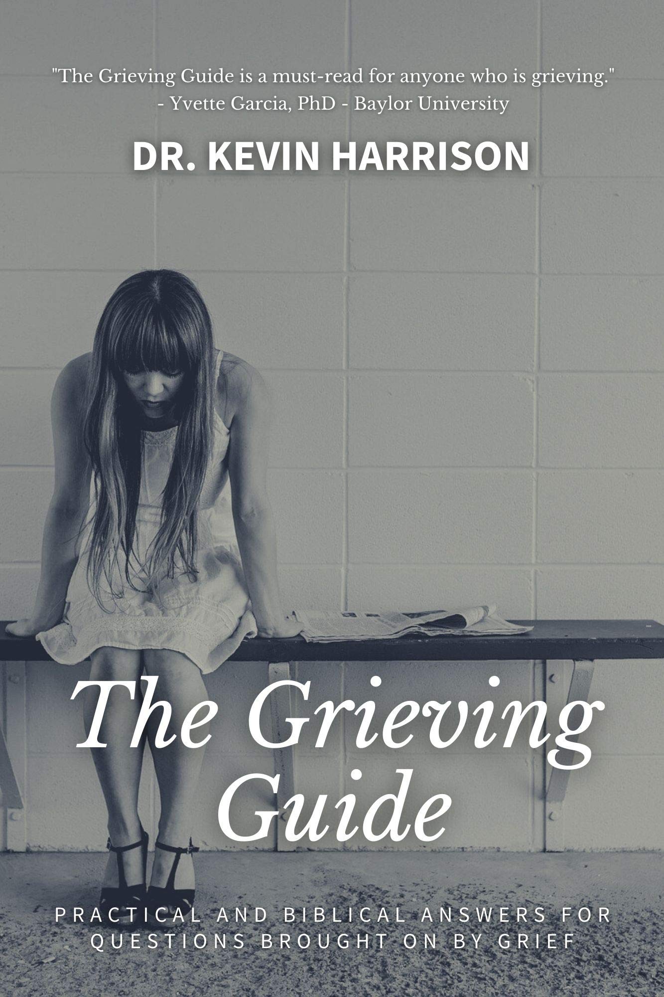 The Grieving Guide: Practical and Biblical Answers to Questions Brought ...
