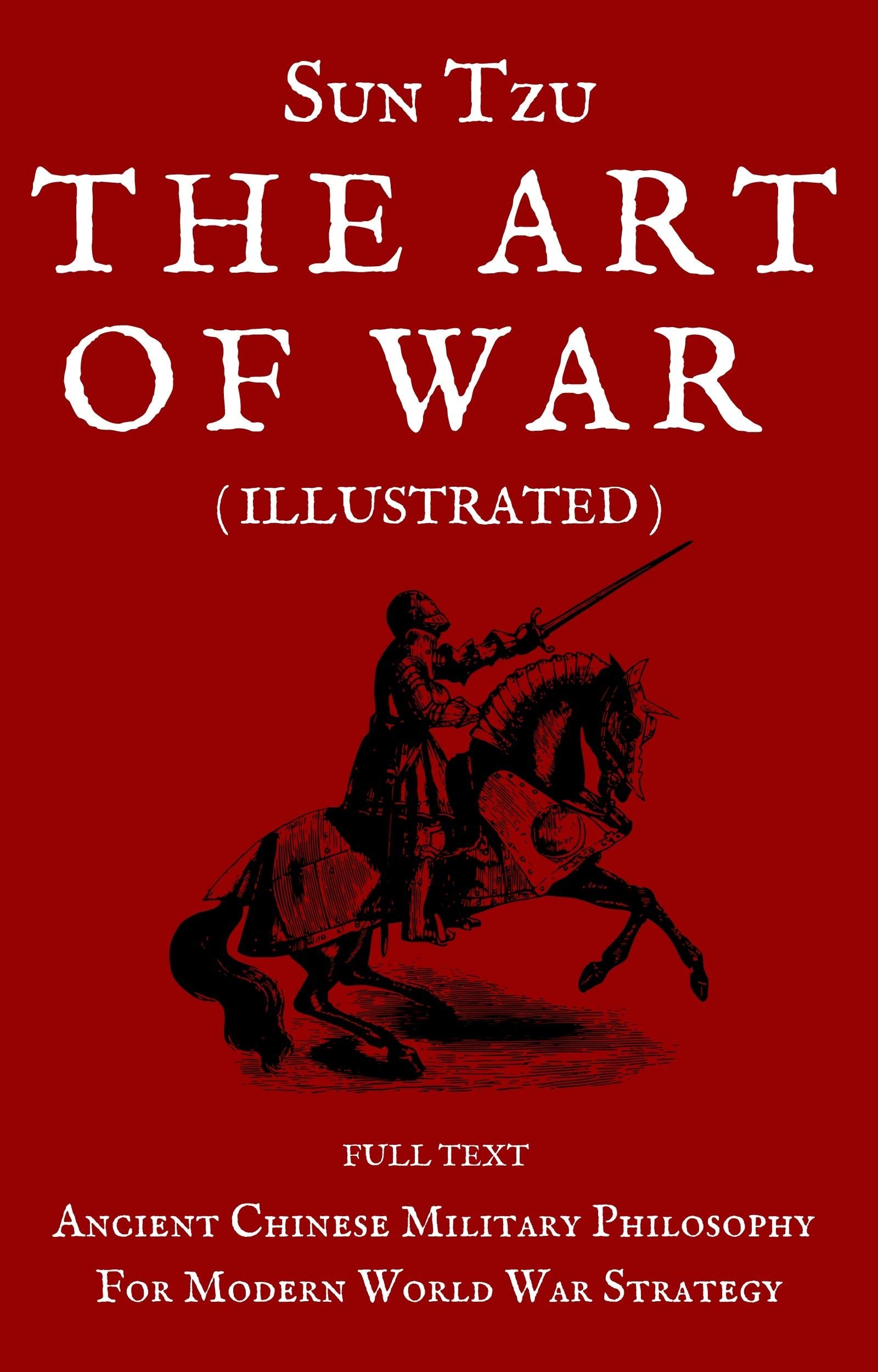 SUN TZU THE ART OF WAR FULL TEXT ( ILLUSTRATED ): 2020 Edition Classic ...