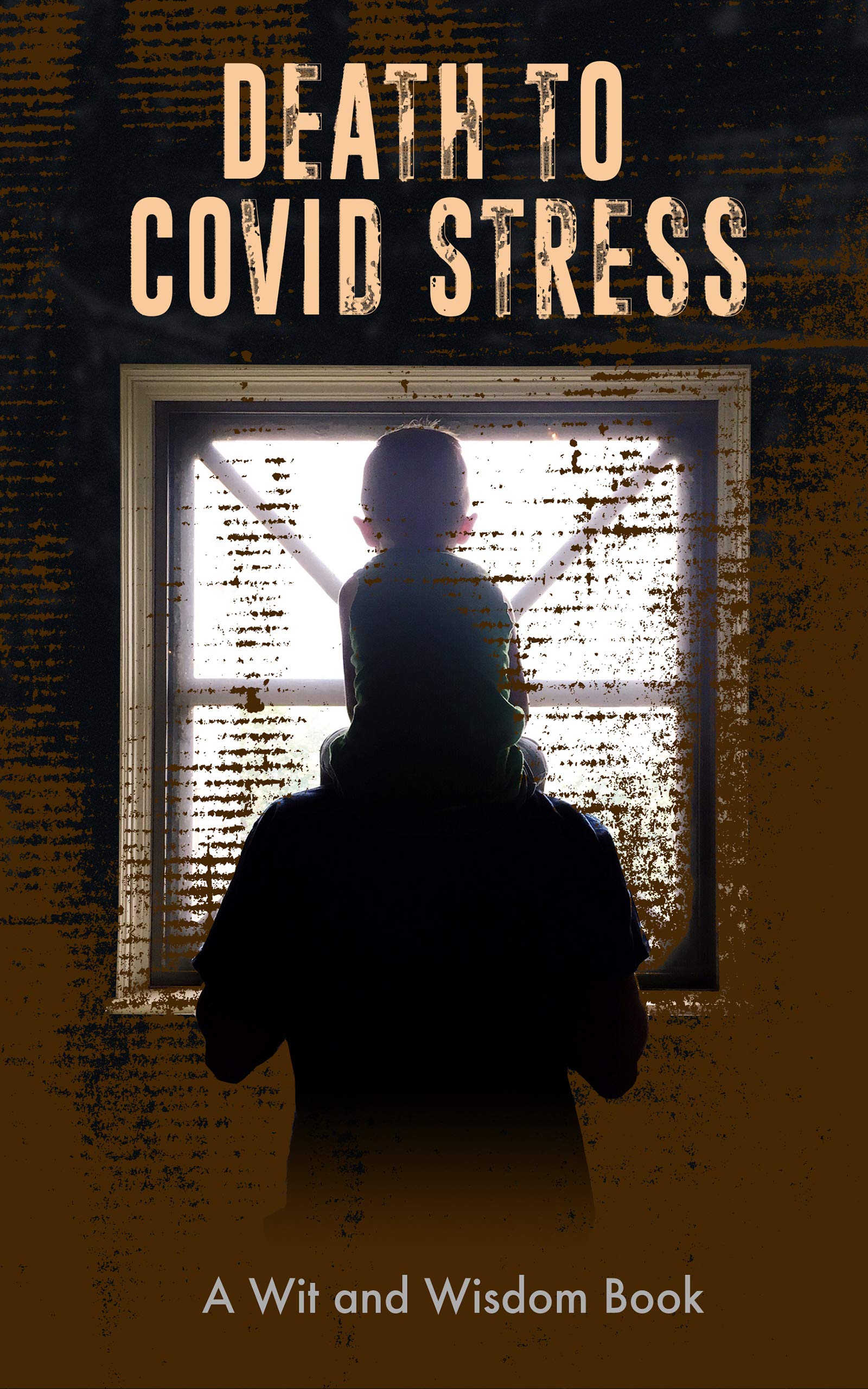 Death to Covid Stress: A Wit and Wisdom Book by DGMS Labs | Goodreads