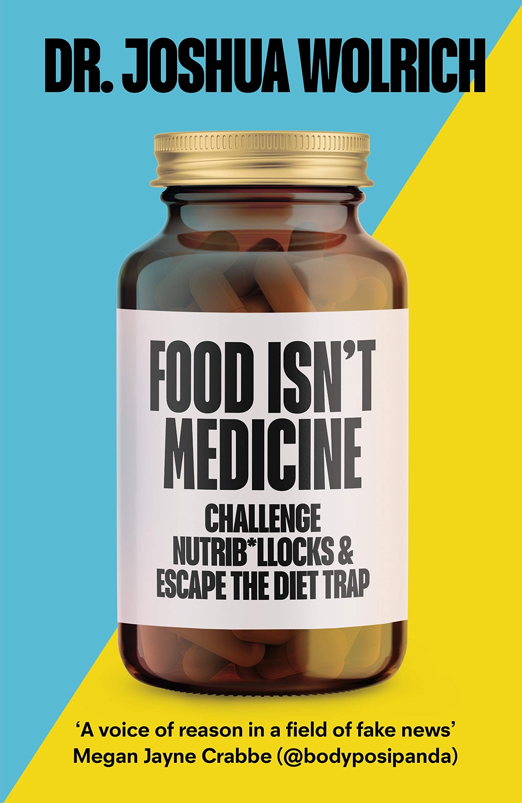 Food Isn’t Medicine: Challenge Nutrib*llocks & Escape the Diet Trap by ...