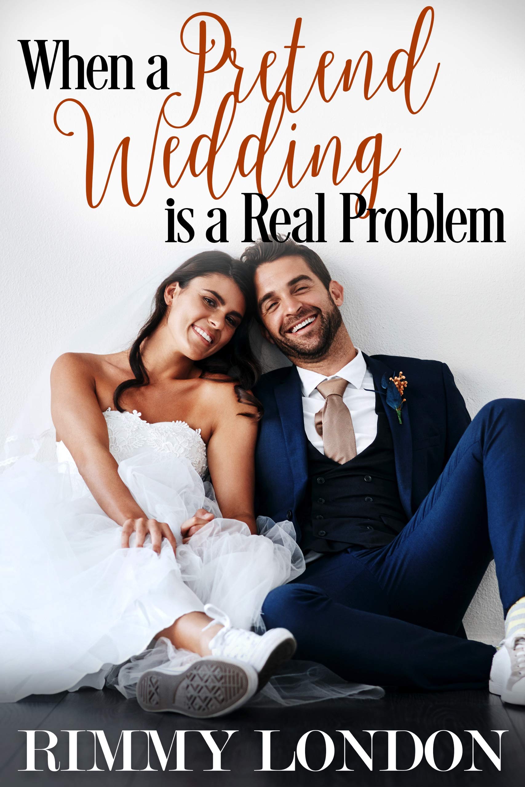 When a Pretend Wedding is a Real Problem by Rimmy London | Goodreads