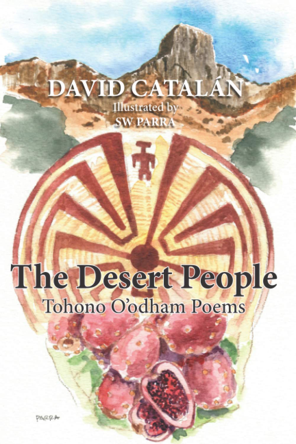The Desert People: Tohono O'odham Poems by David Catalan | Goodreads
