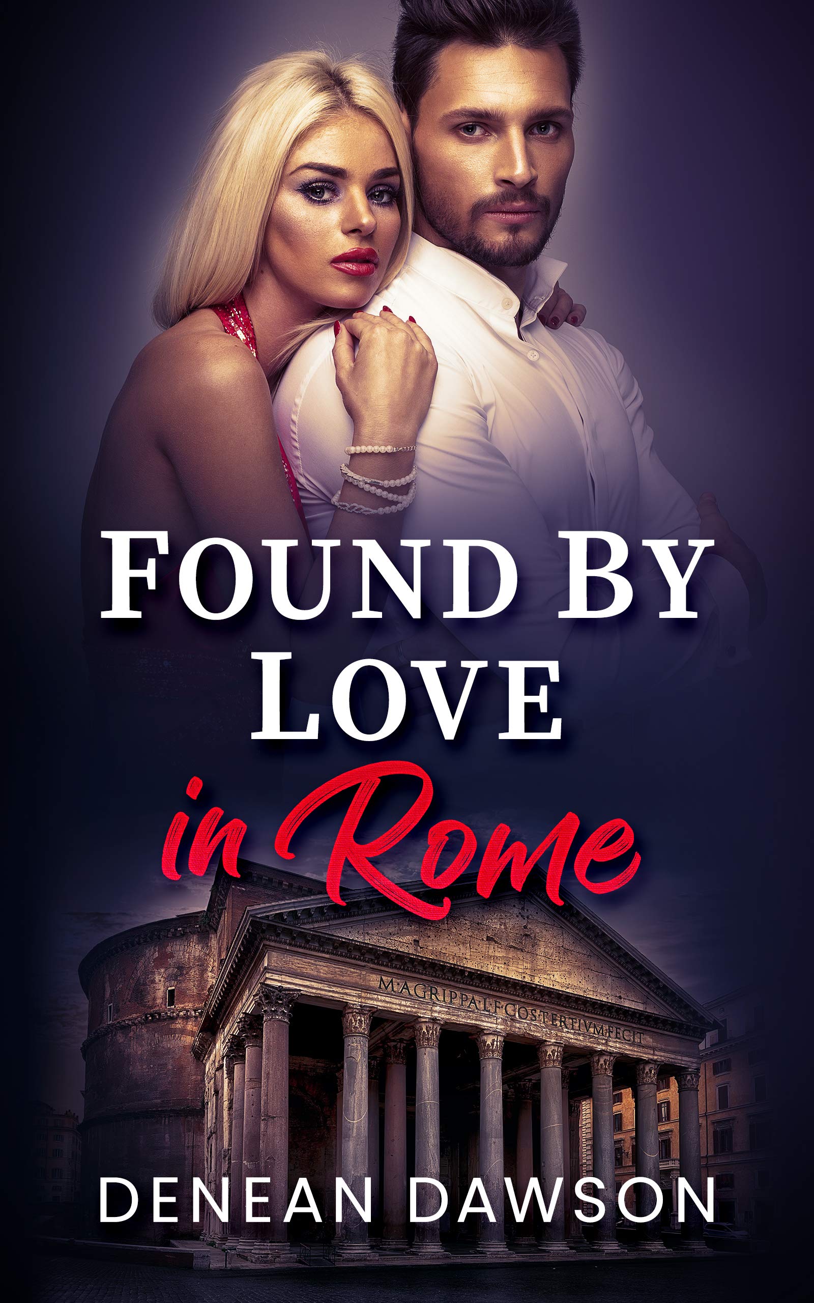 Found By Love in Rome (From Europe With Love Book 2) by Denean Dawson ...