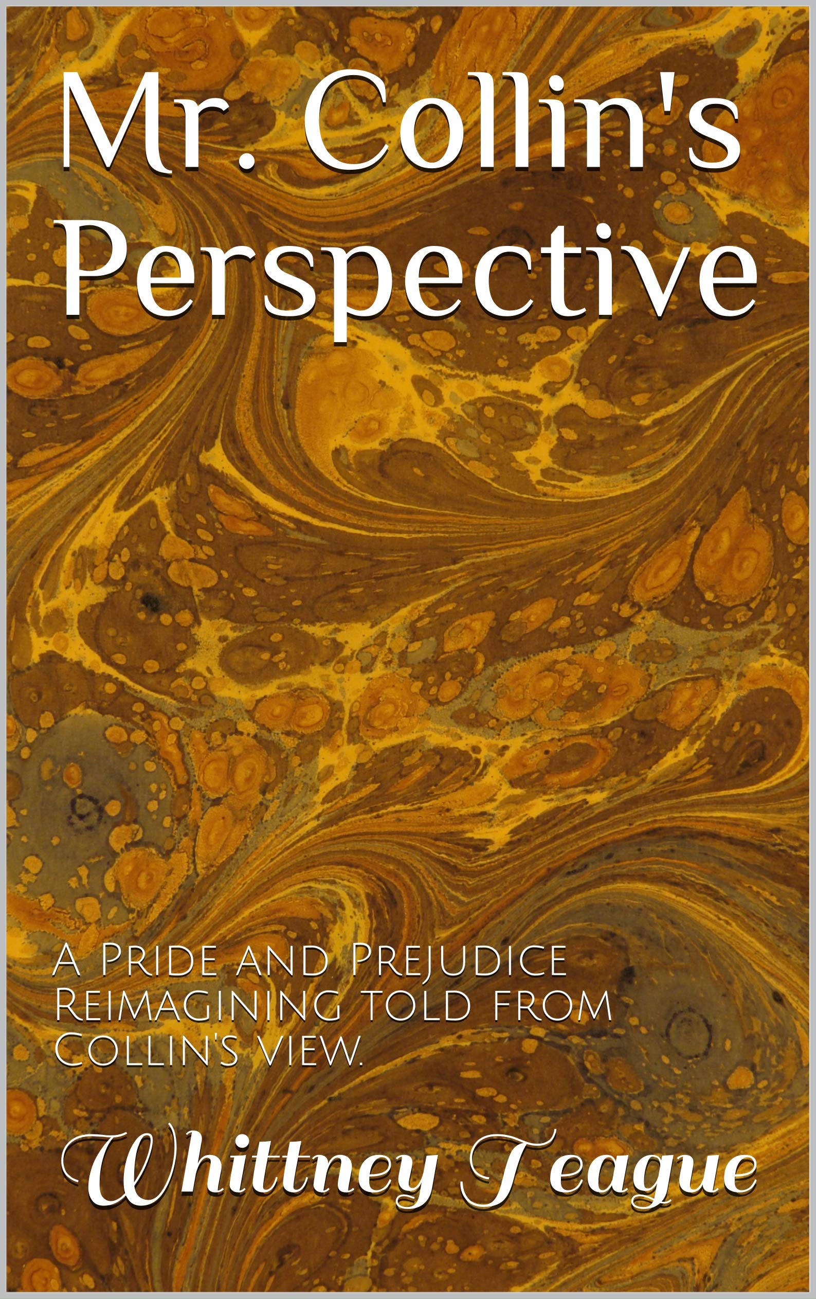 Mr. Collin's Perspective: A Pride and Prejudice Reimagining told from ...