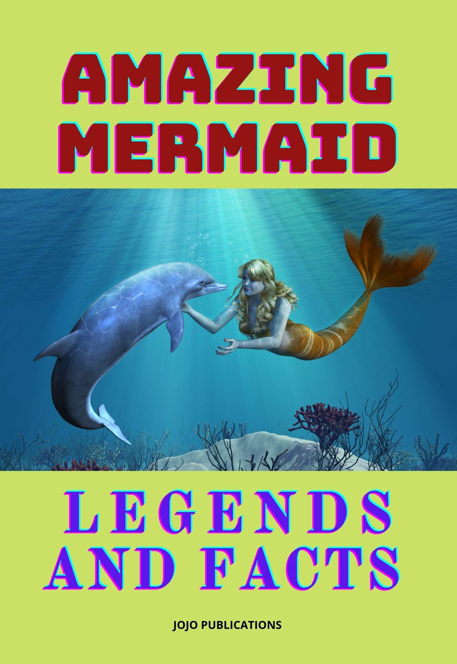 AMAZING MERMAID LEGENDS AND FACTS by JOJO PUBLICATIONS | Goodreads
