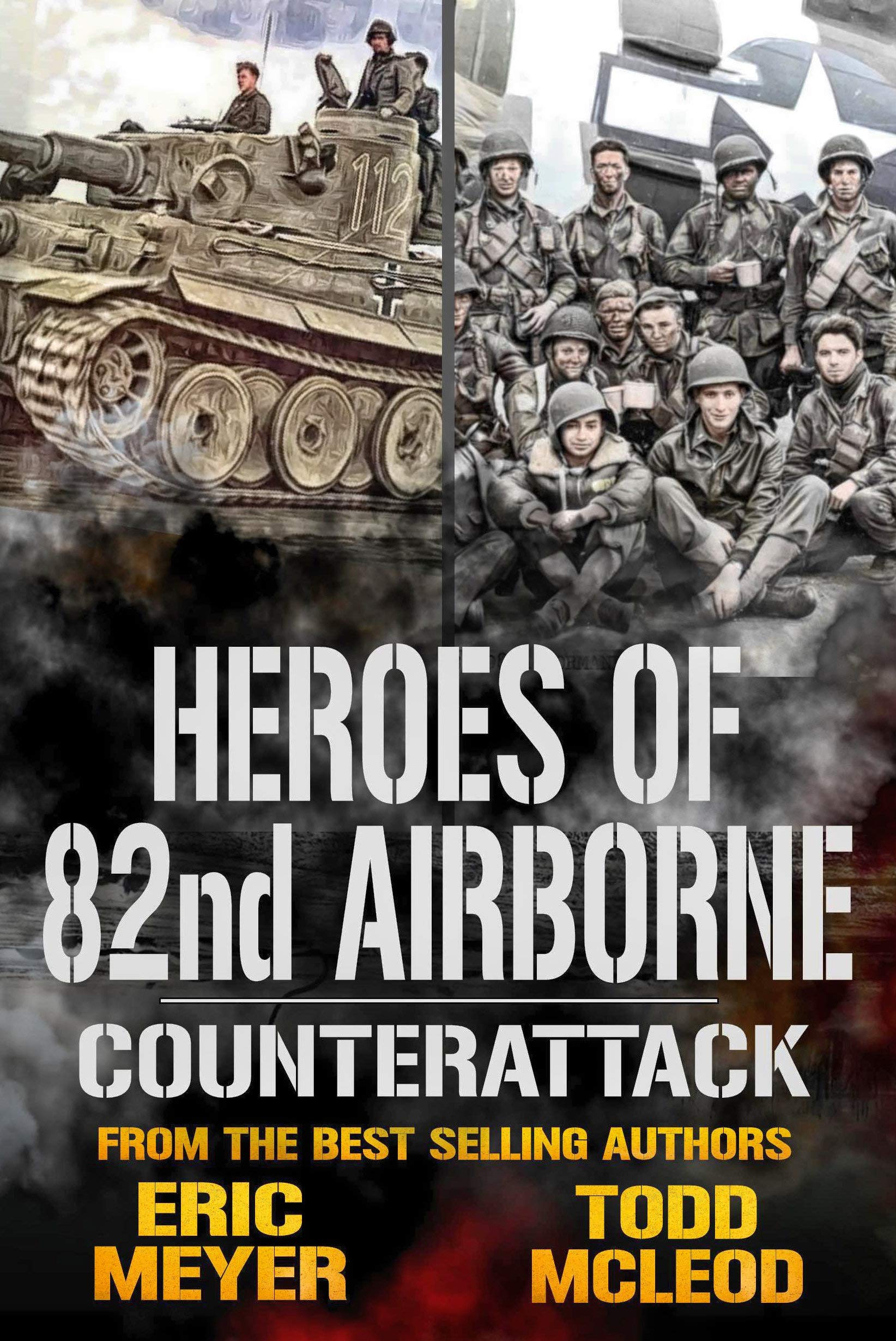 Counterattack: Heroes of the 82nd Airborne Book 6 by Todd McLeod ...