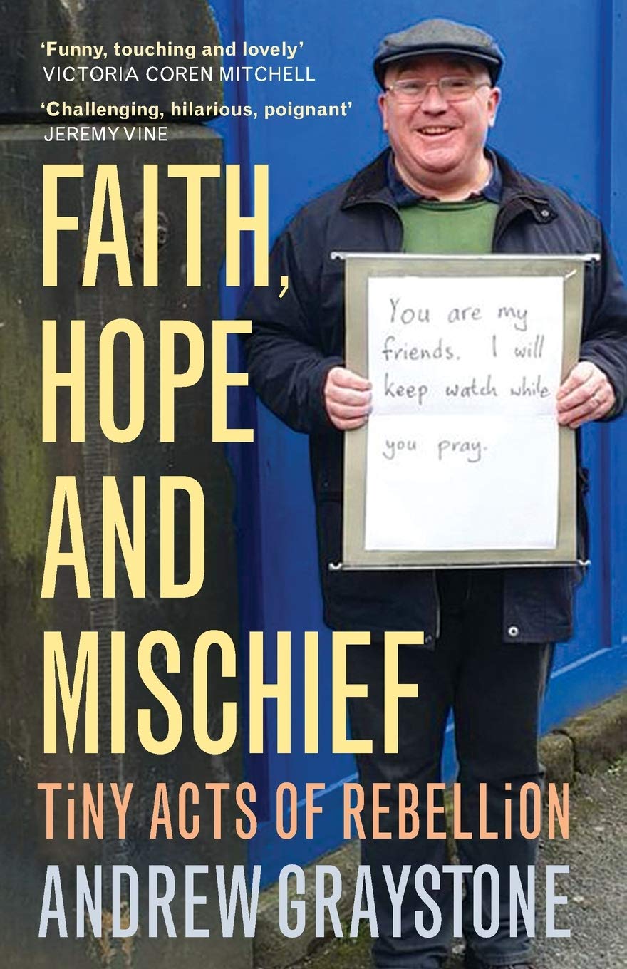 Faith, Hope and Mischief: Tiny acts of rebellion by an everyday ...