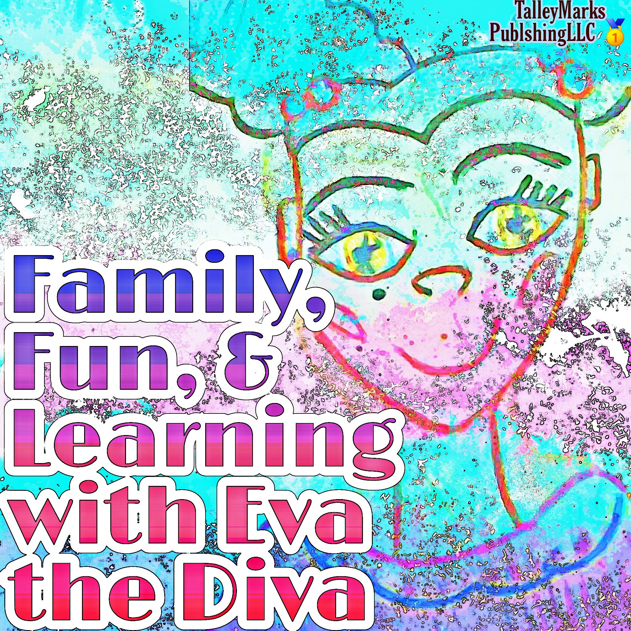 Family, Fun, and Learning with Eva the Diva by Stephen J. Talley ...