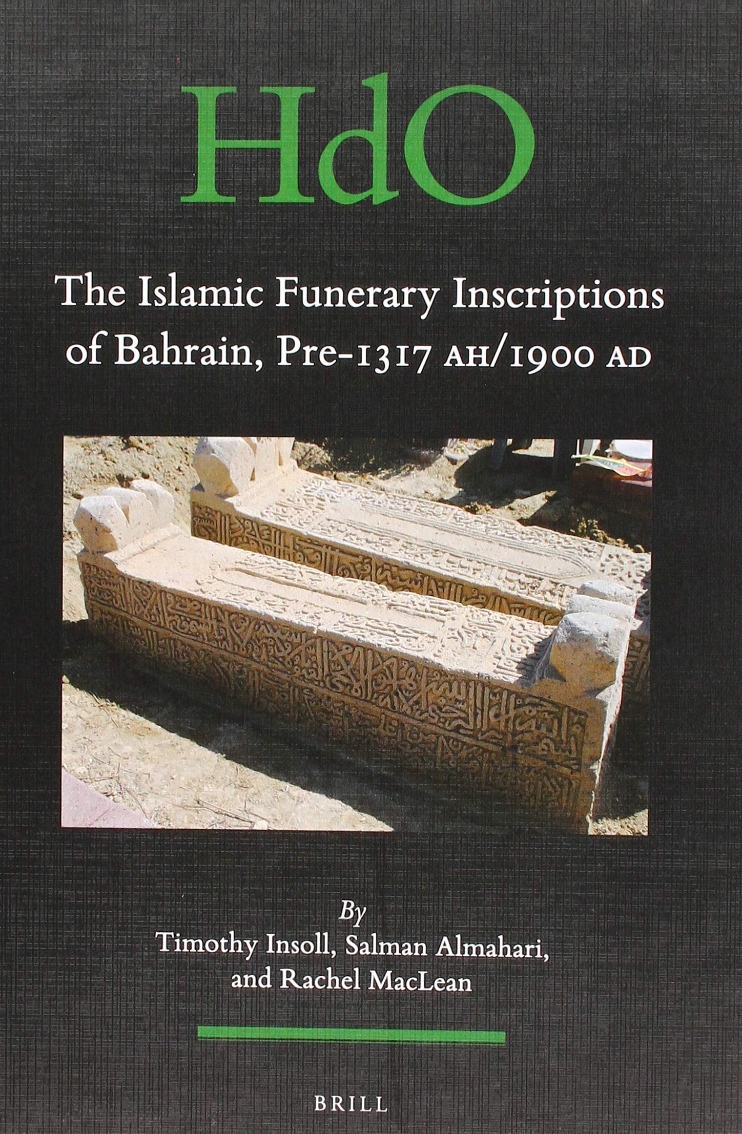 The Islamic Funerary Inscriptions of Bahrain, Pre-1317 AH/1900 AD ...