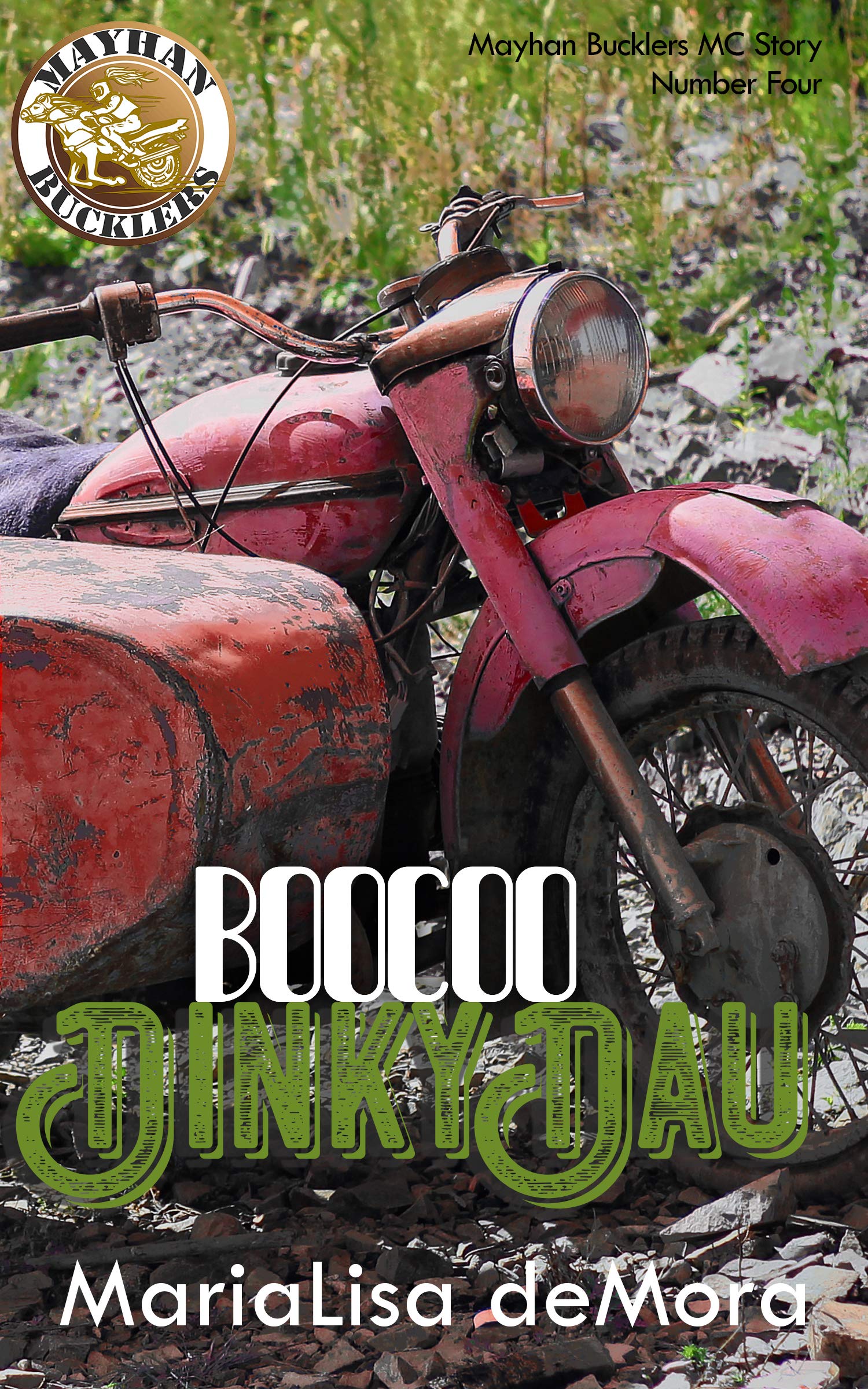 Boocoo Dinky Dau (Mayhan Bucklers MC #4) by MariaLisa deMora | Goodreads