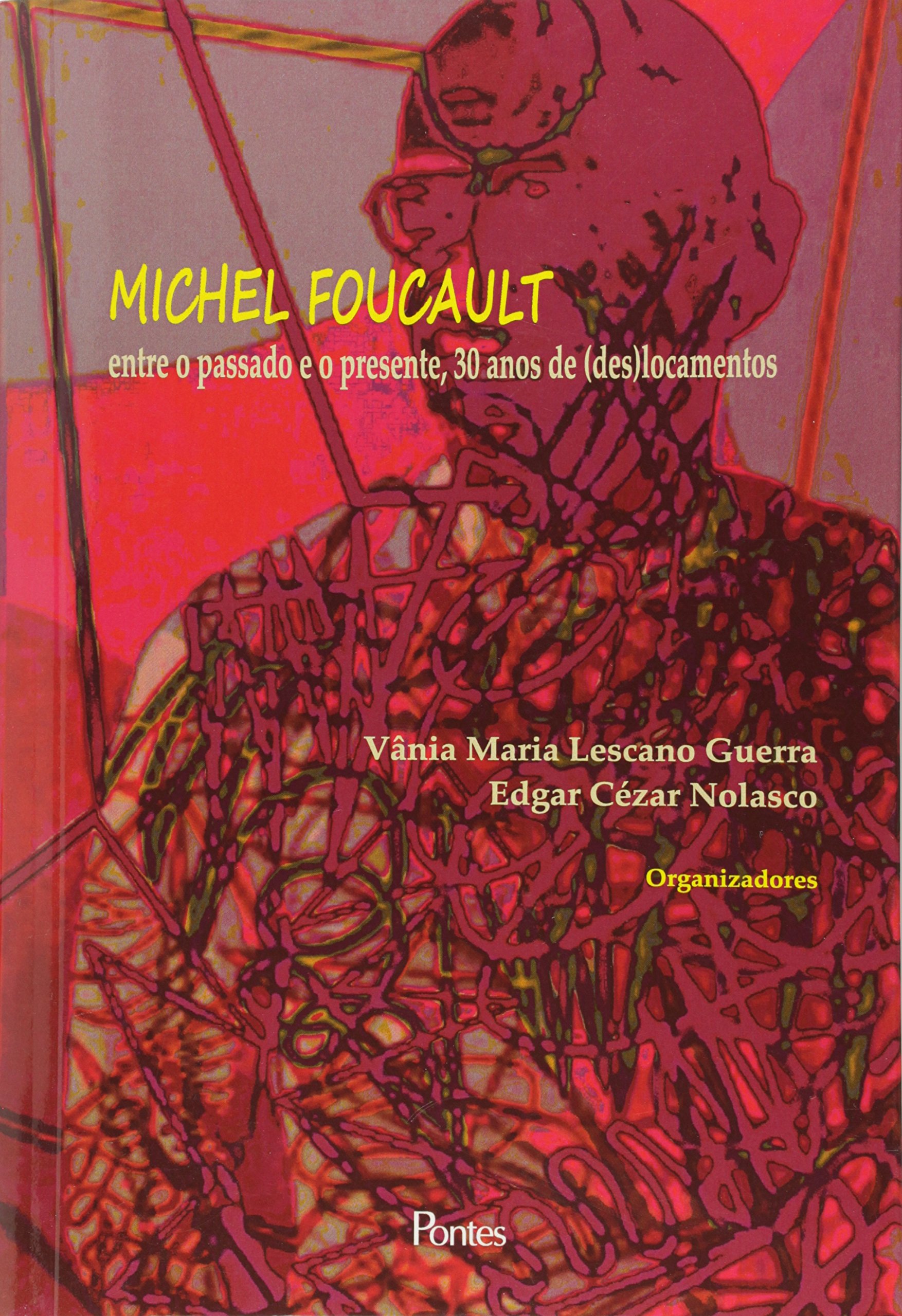 Michel Foucault: Entre o Passado e o Presente, 30 Anos de ( Des ...