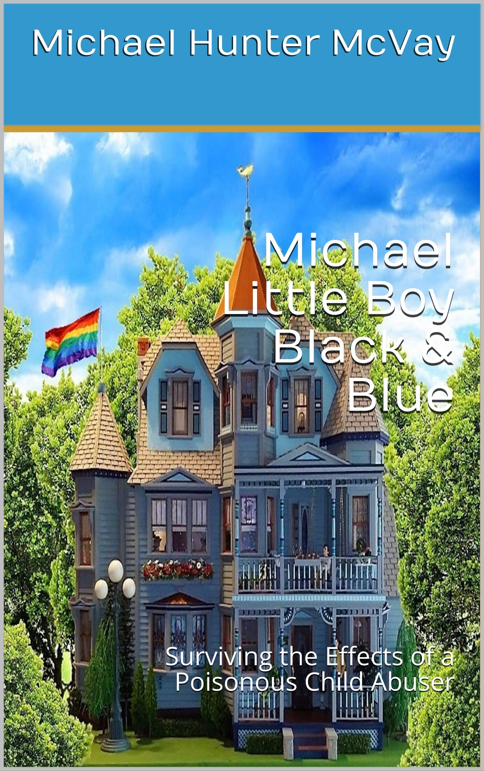 Michael Little Boy Black & Blue: Surviving the Effects of a Poisonous ...
