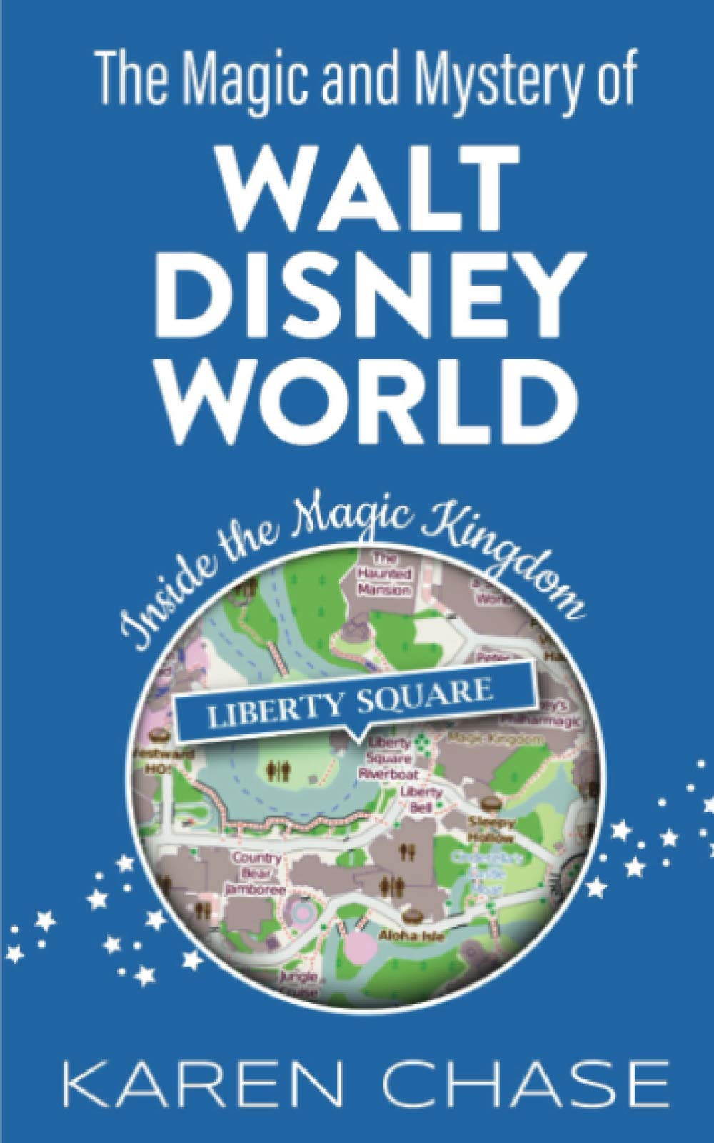 The Magic and Mystery of Walt Disney World: Inside the Magic Kingdom ...