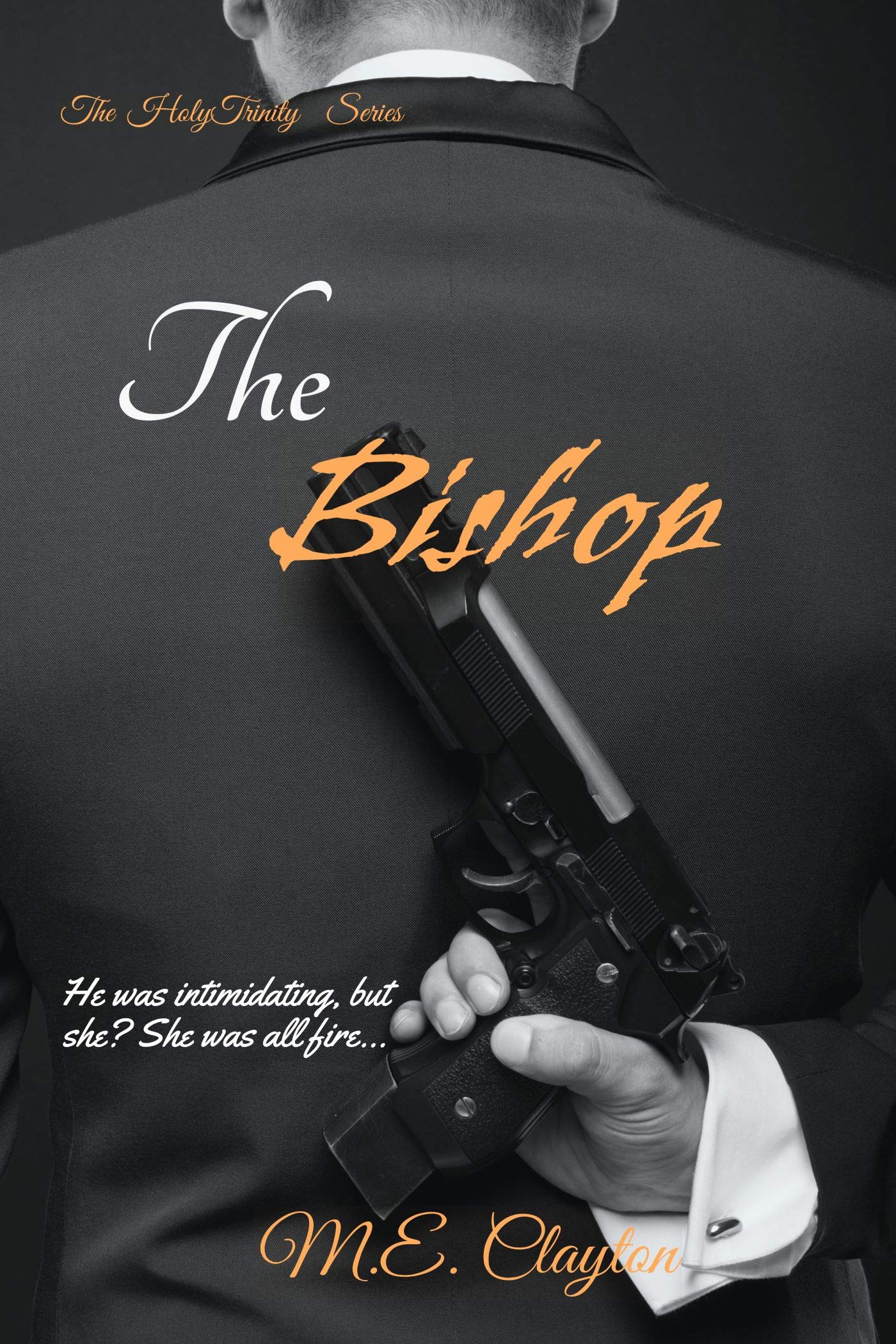 The Bishop (The Holy Trinity Duet, #1) by M.E. Clayton | Goodreads