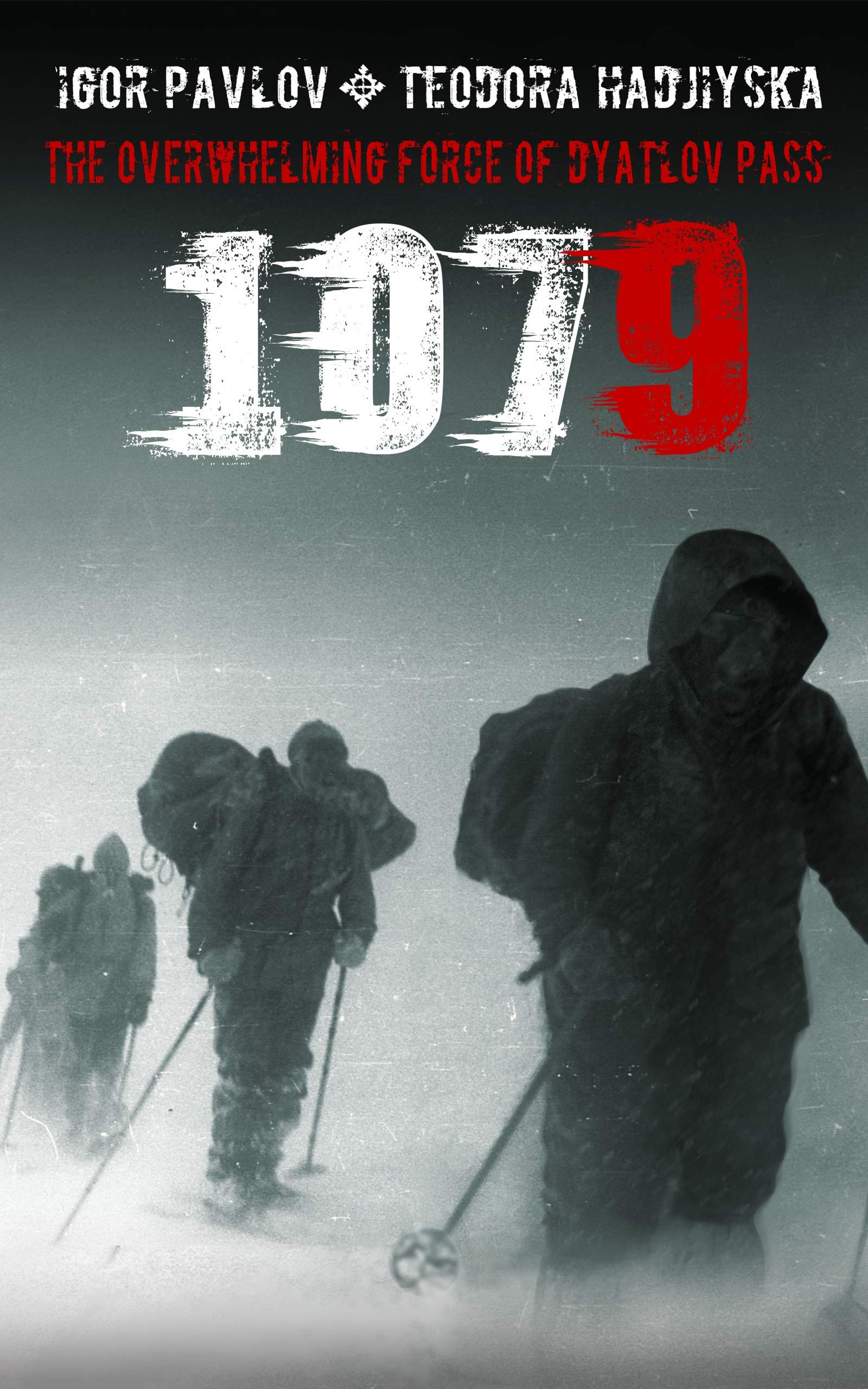 1079: The Overwhelming Force of Dyatlov Pass by Igor Pavlov | Goodreads