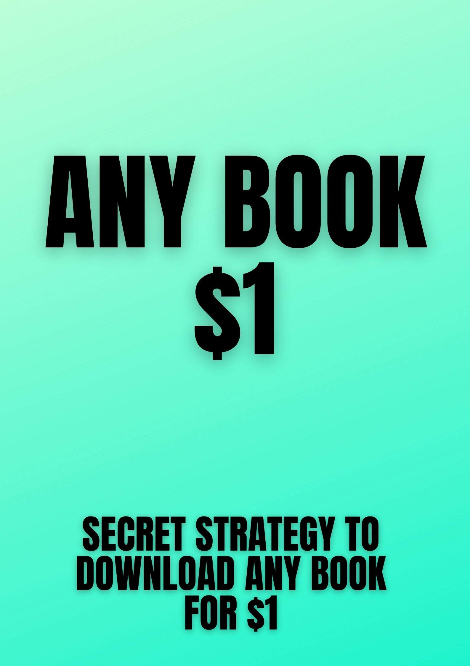 Any Book $1: Secret Strategy To Download Any Book For $1. by Nexcan ...