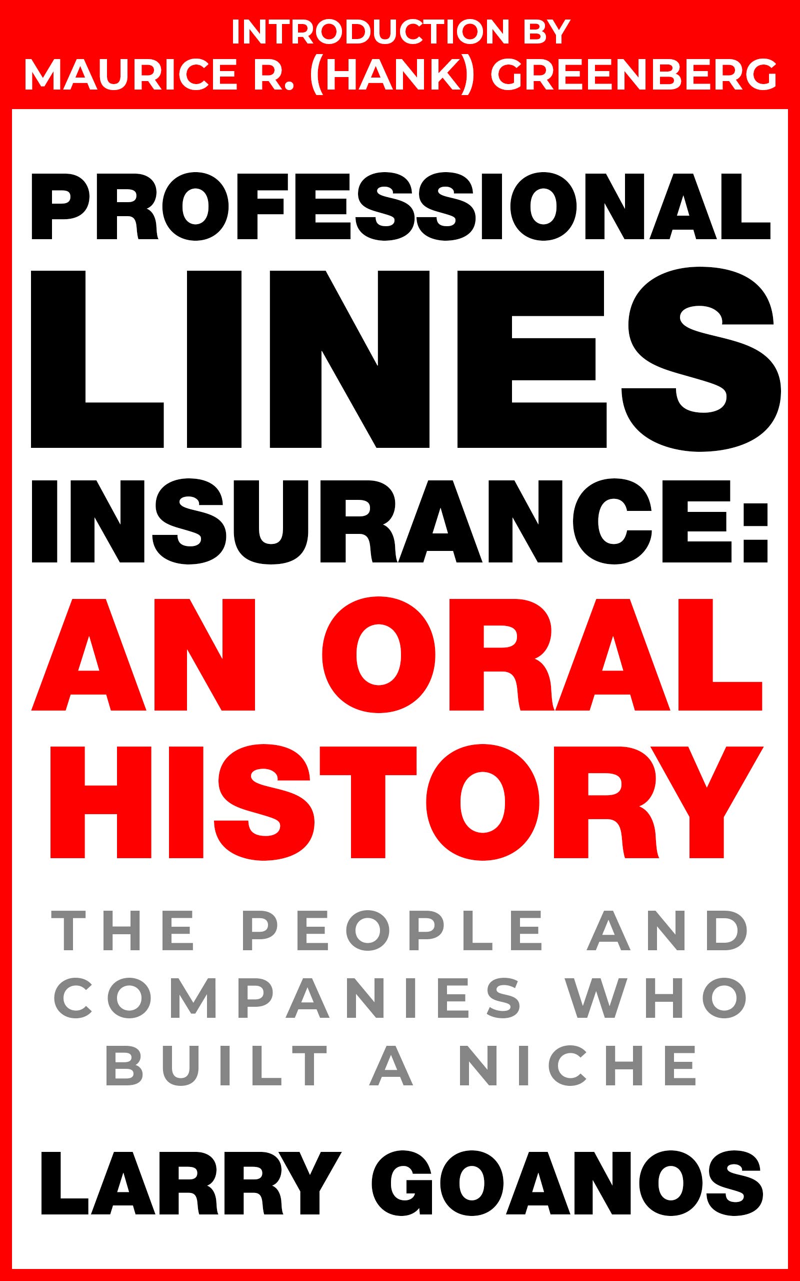 Professional Lines Insurance, An Oral History: The People and Companies ...