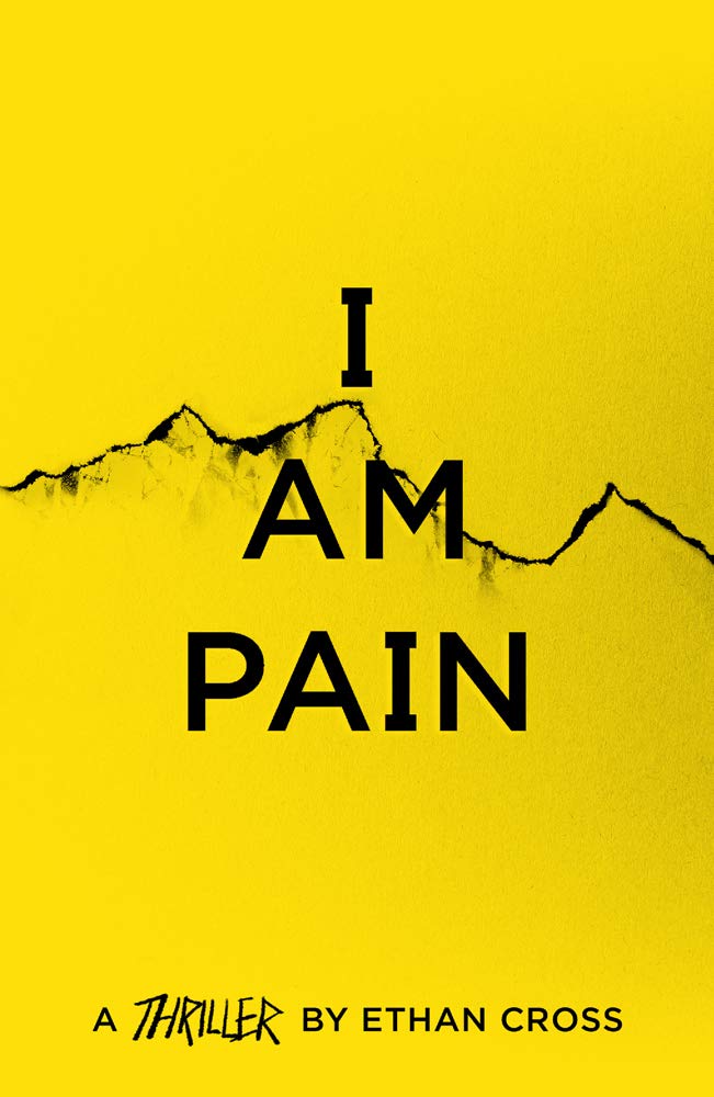 I Am Pain (The Ackerman Thrillers): 3 by Ethan Cross | Goodreads