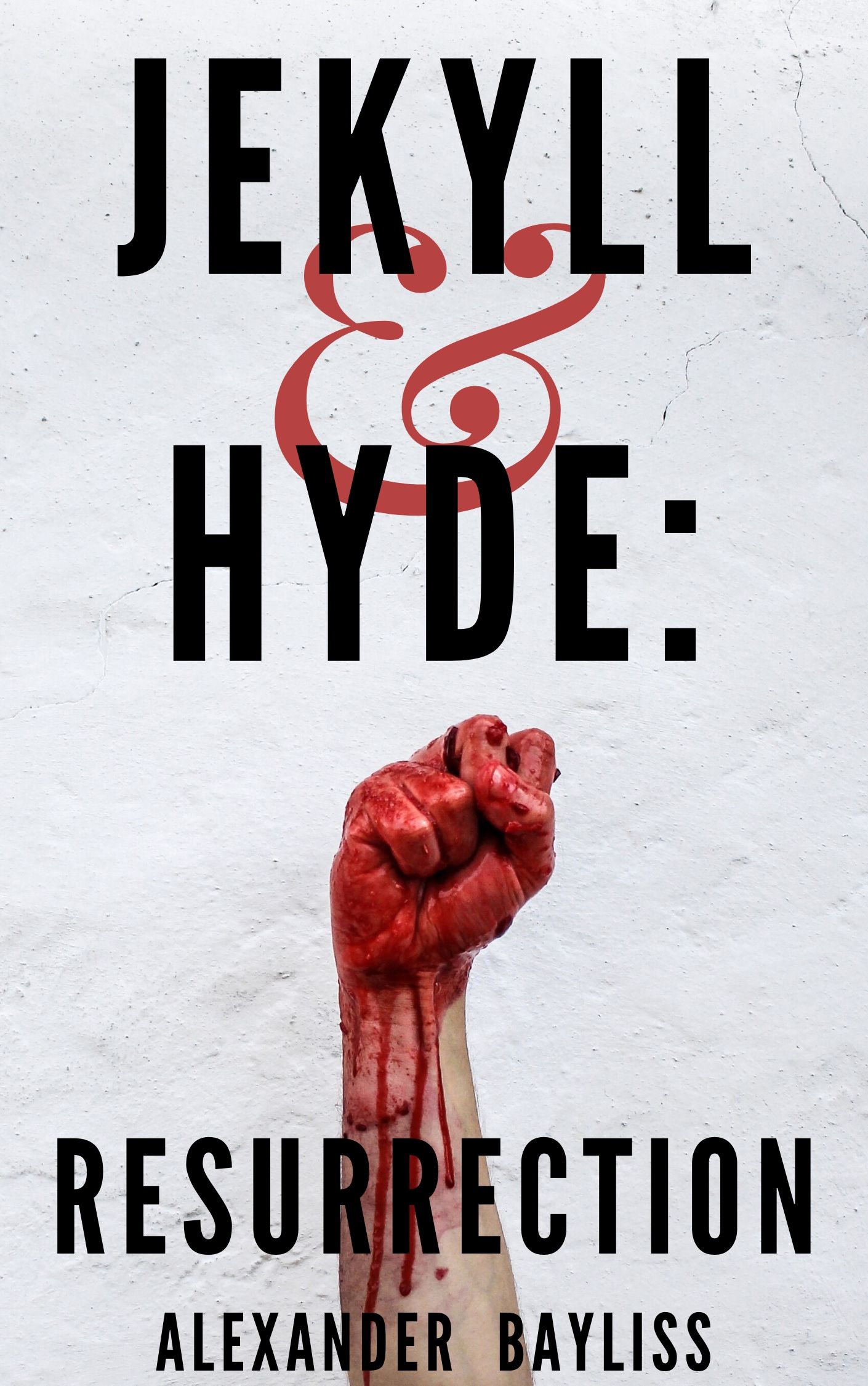 Jekyll and Hyde: Resurrection by Alexander Bayliss | Goodreads