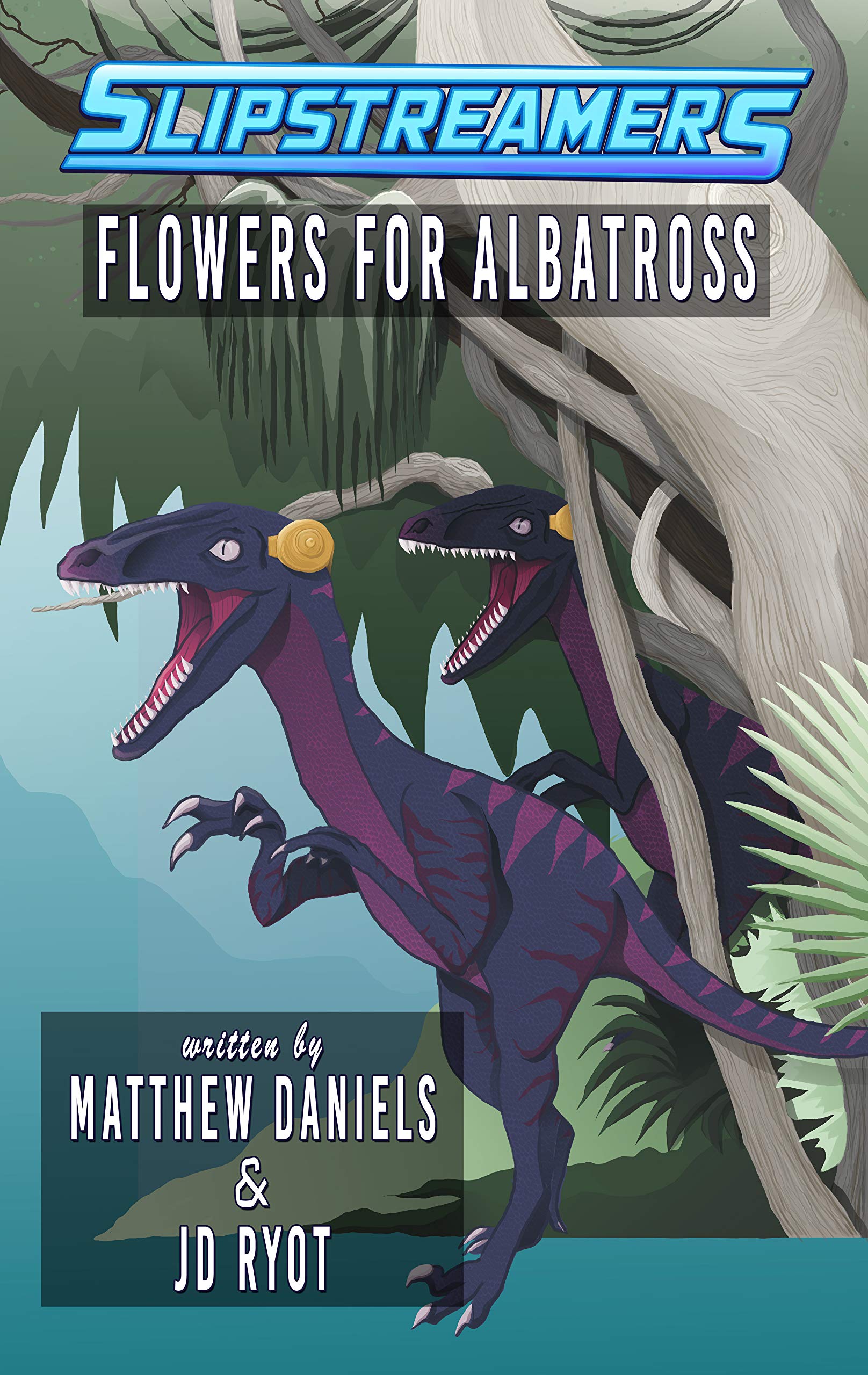 Flowers for Albatross: A Slipstreamers Adventure by J.D. Ryot | Goodreads