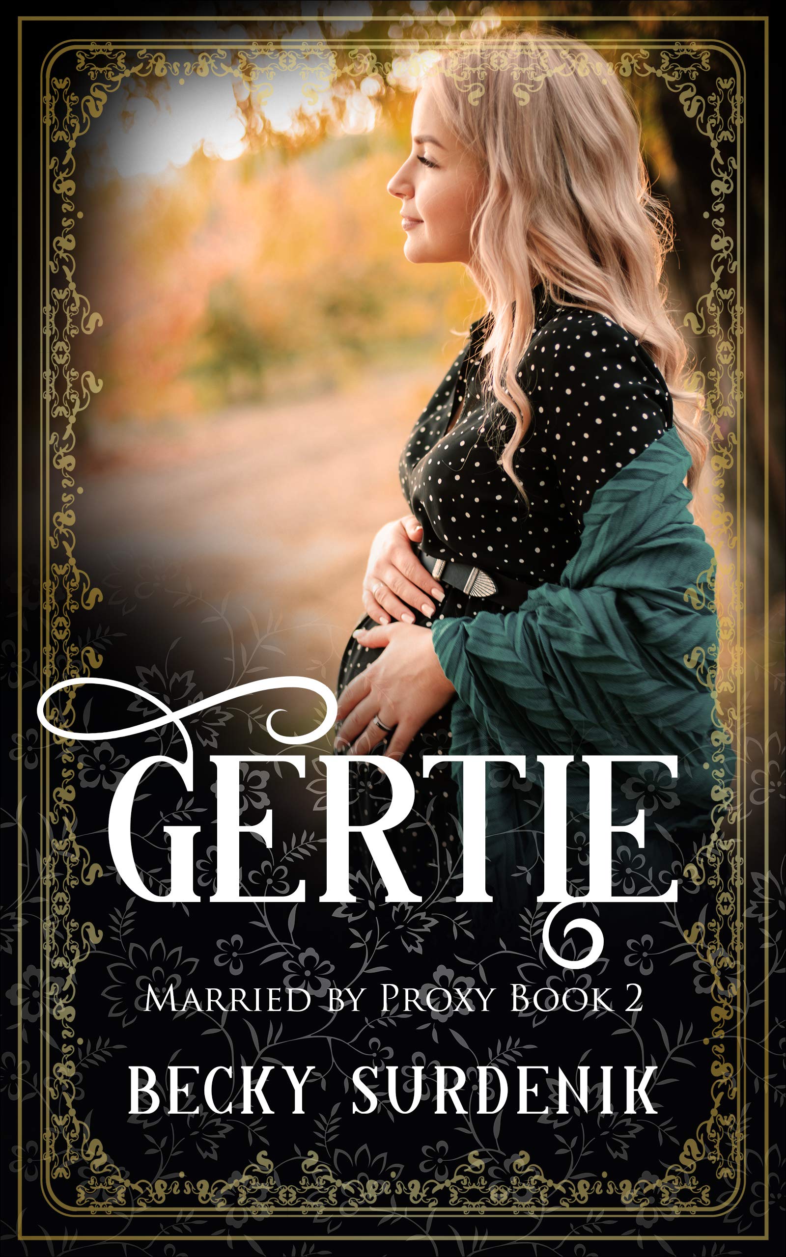 Gertie : Married by Proxy by Becky Surdenik | Goodreads