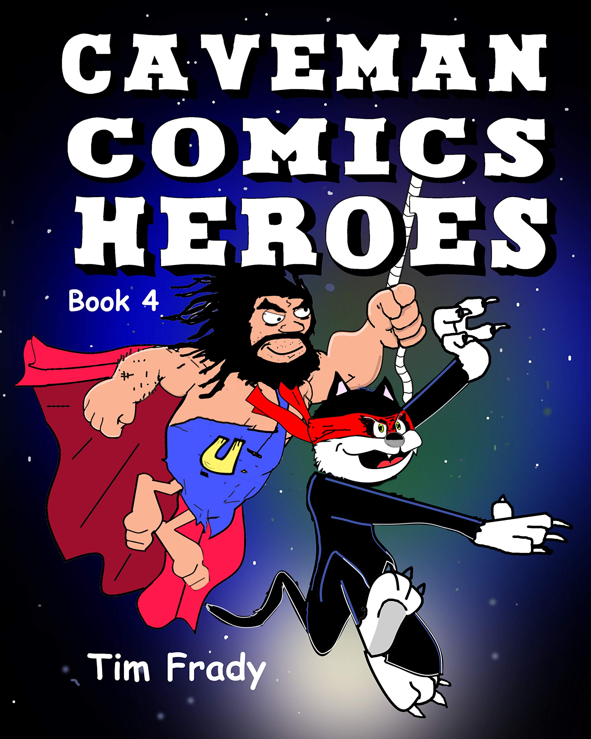 Caveman Comics: Heroes by Tim Frady | Goodreads