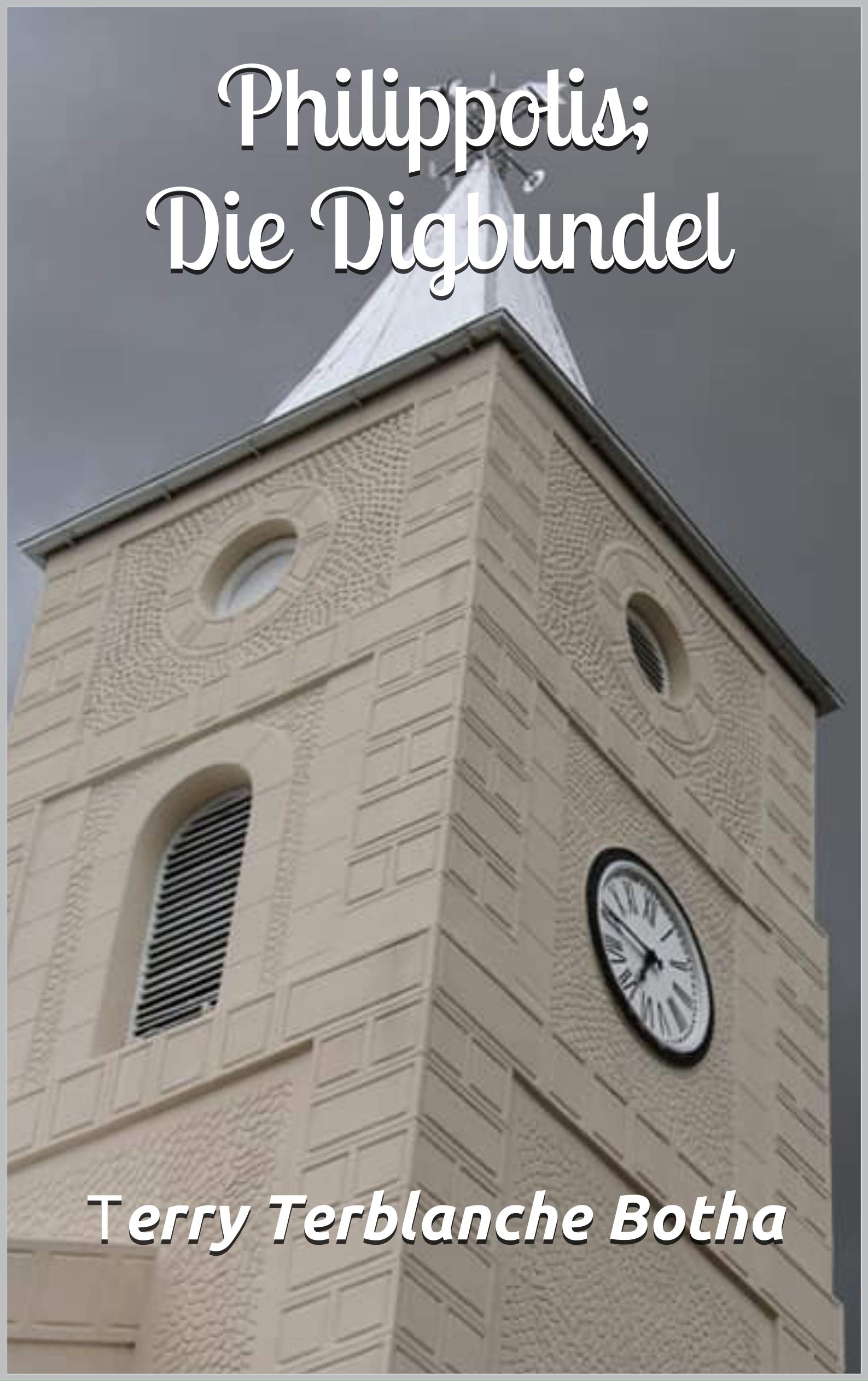 Philippolis; Die Digbundel by Terry Terblanche Botha | Goodreads