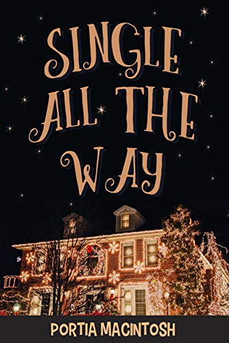 Single All The Way by Portia MacIntosh | Goodreads