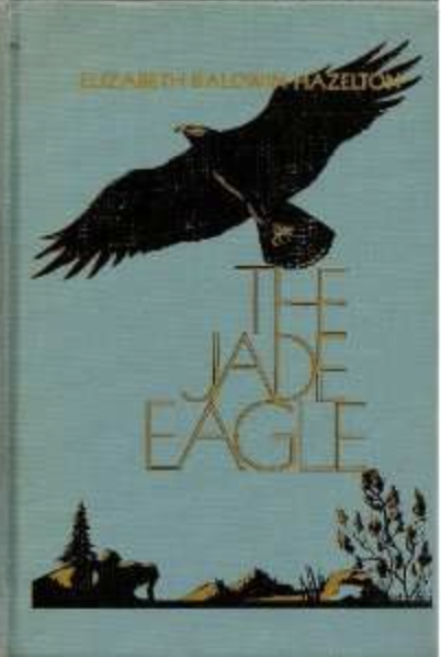 The Jade Eagle by Elizabeth Baldwin Hazelton | Goodreads