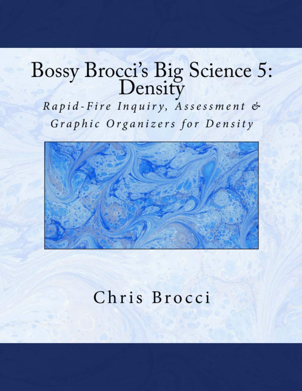 Bossy Brocci's Big Science 5: Density: Graphic Organizers, Assessment ...