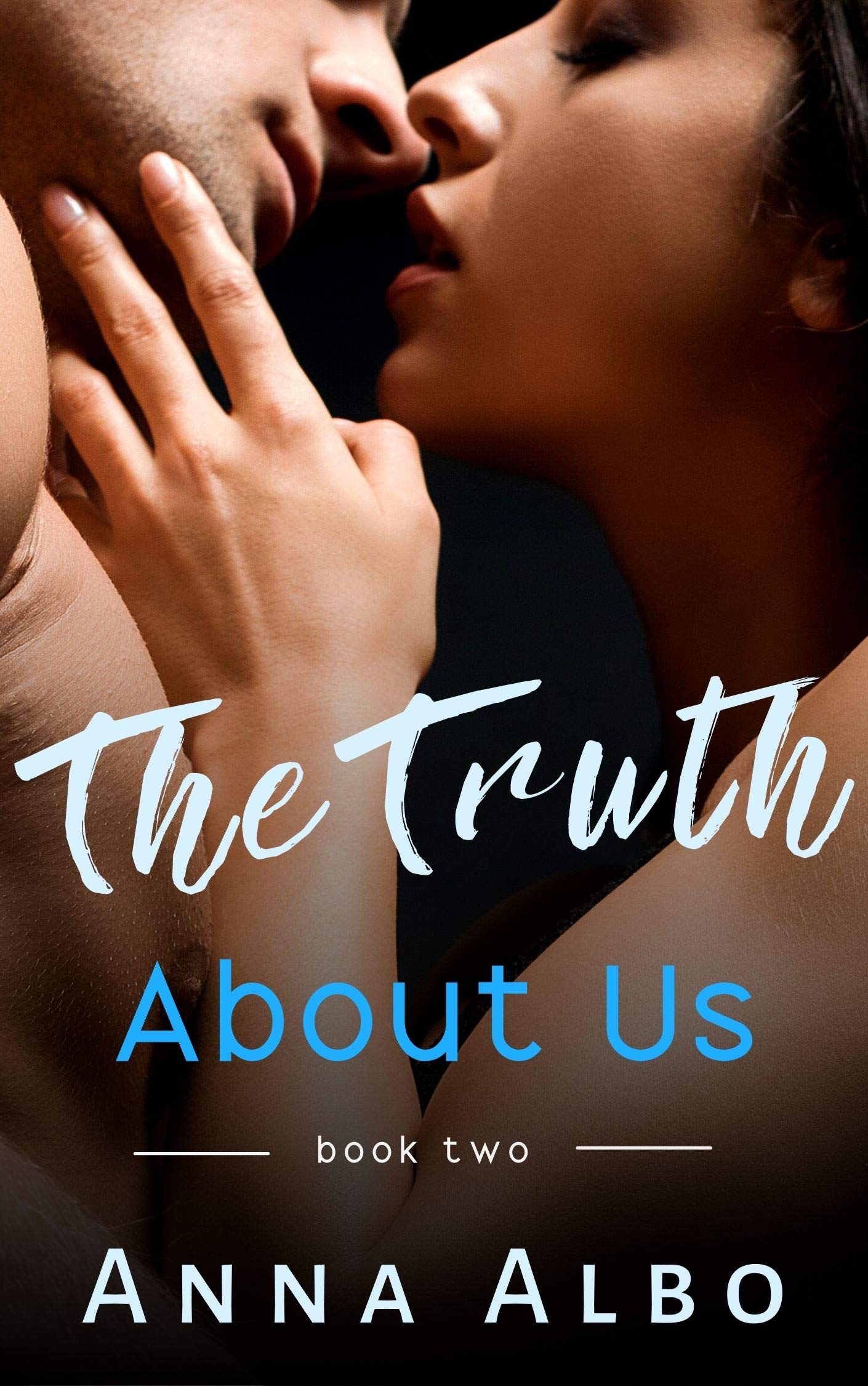 The Truth About Us (Hard to Love You Book 2) by Anna Albo | Goodreads