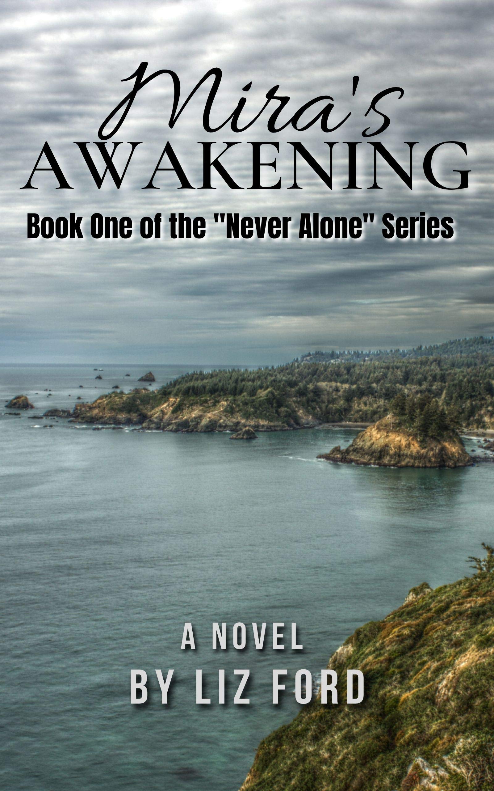 Mira's Awakening (Never Alone, #1) by Liz Ford | Goodreads