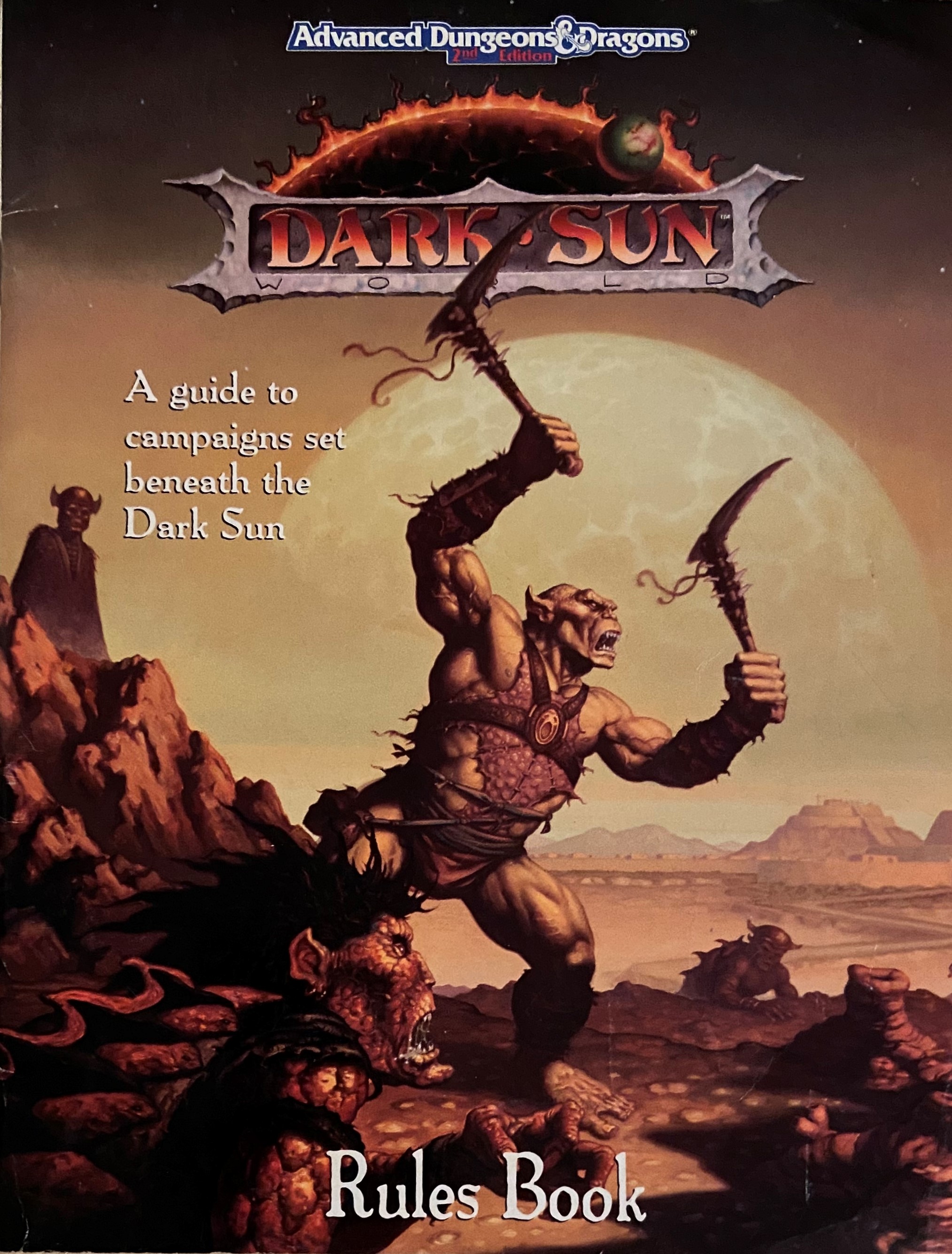 Dark Sun Rules Book A guide to campaigns set beneath the Dark Sun by ...
